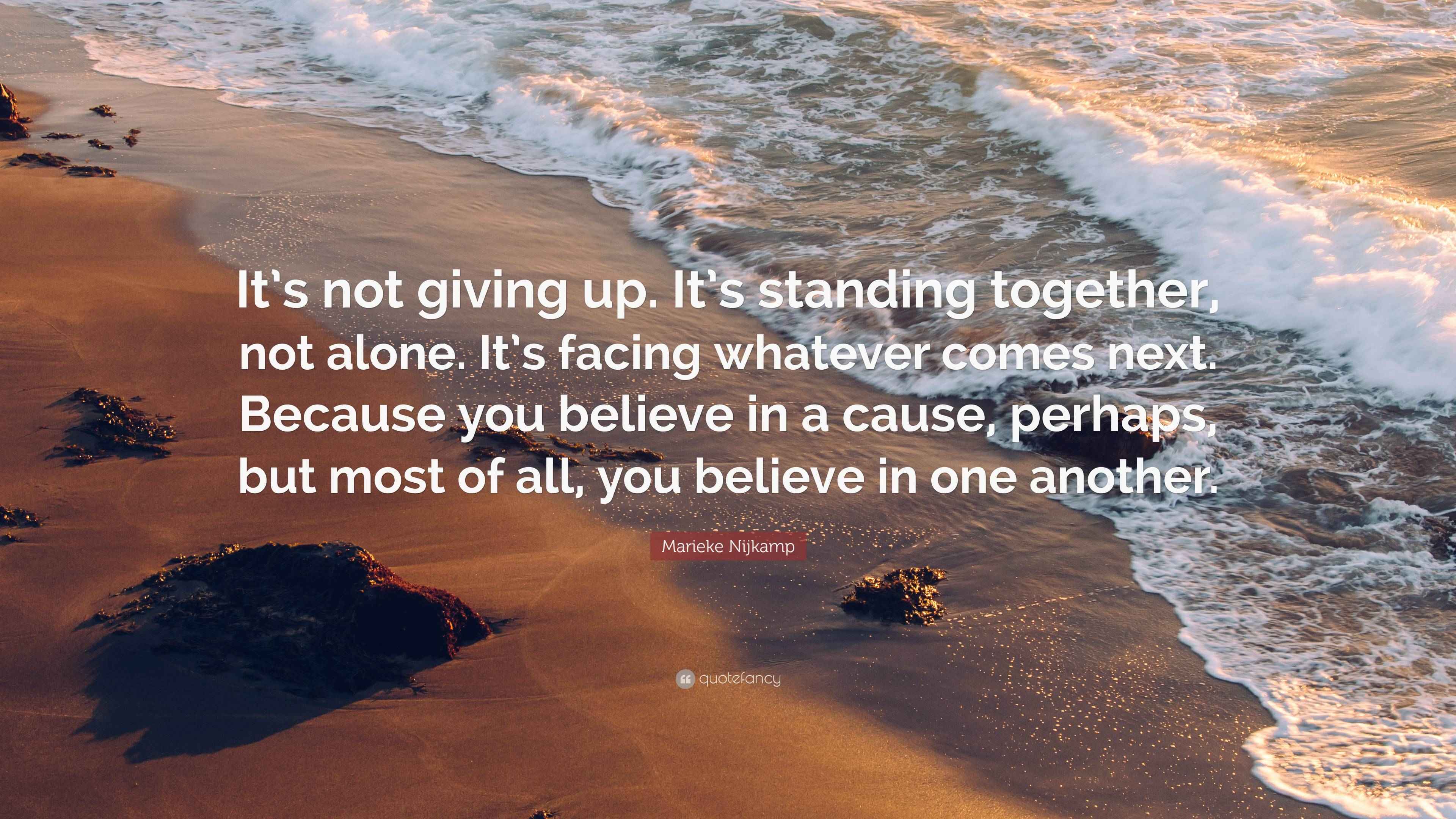 Marieke Nijkamp Quote: “It’s not giving up. It’s standing together, not ...