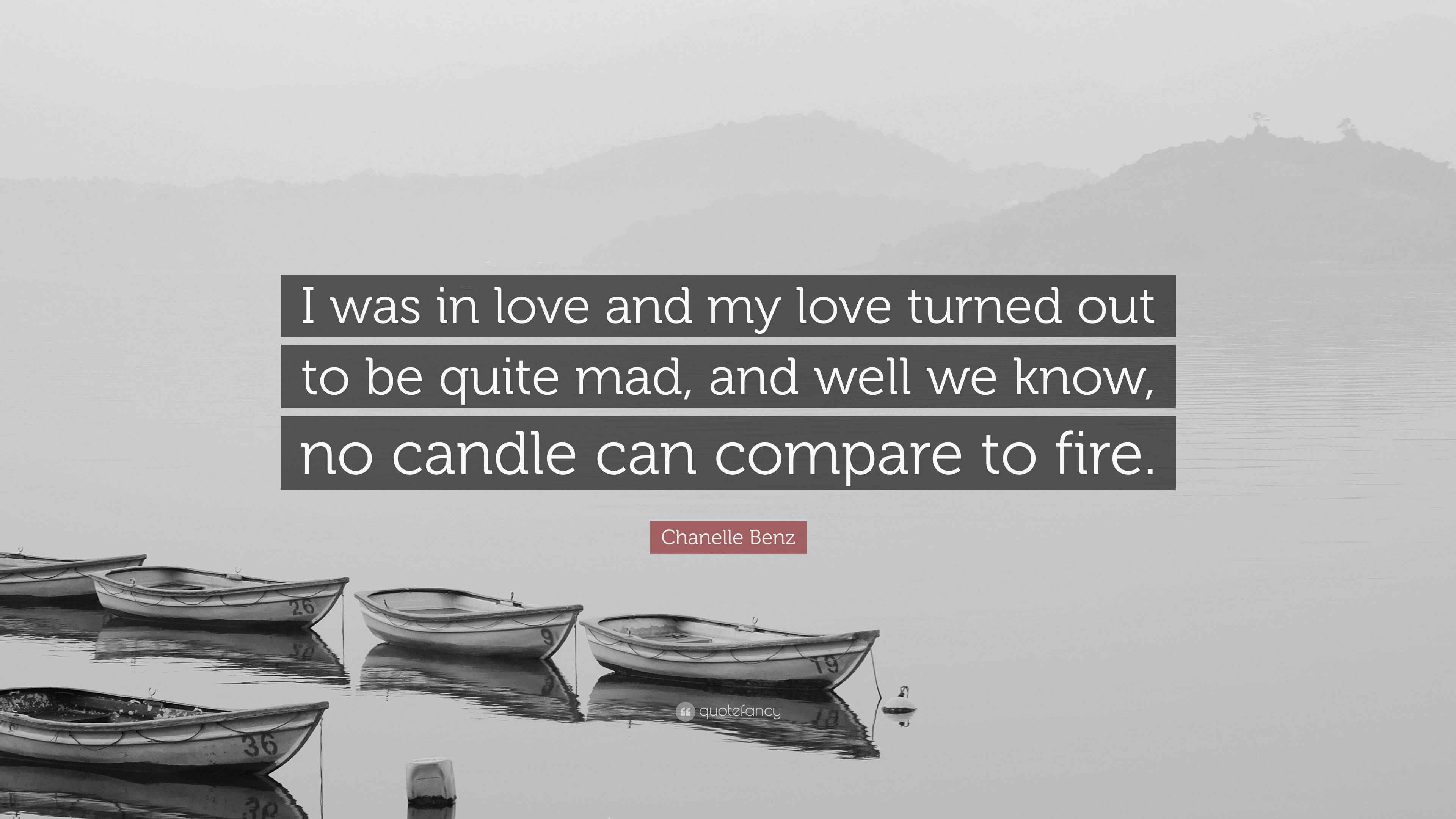 Chanelle Benz Quote: “I was in love and my love turned out to be quite ...