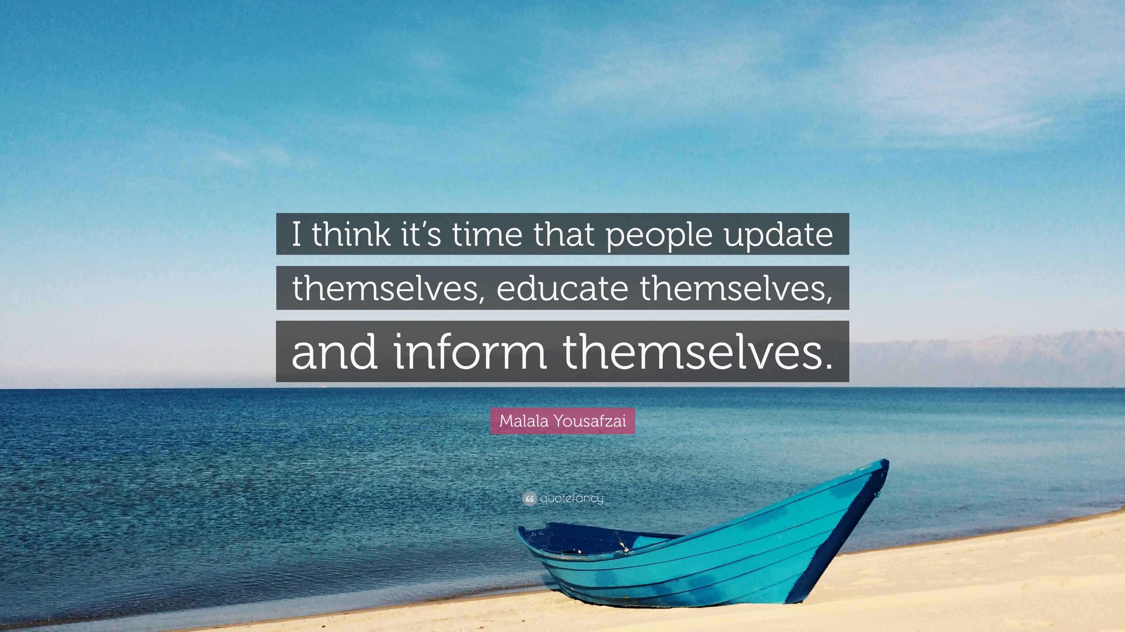 Malala Yousafzai Quote: “I think it’s time that people update ...