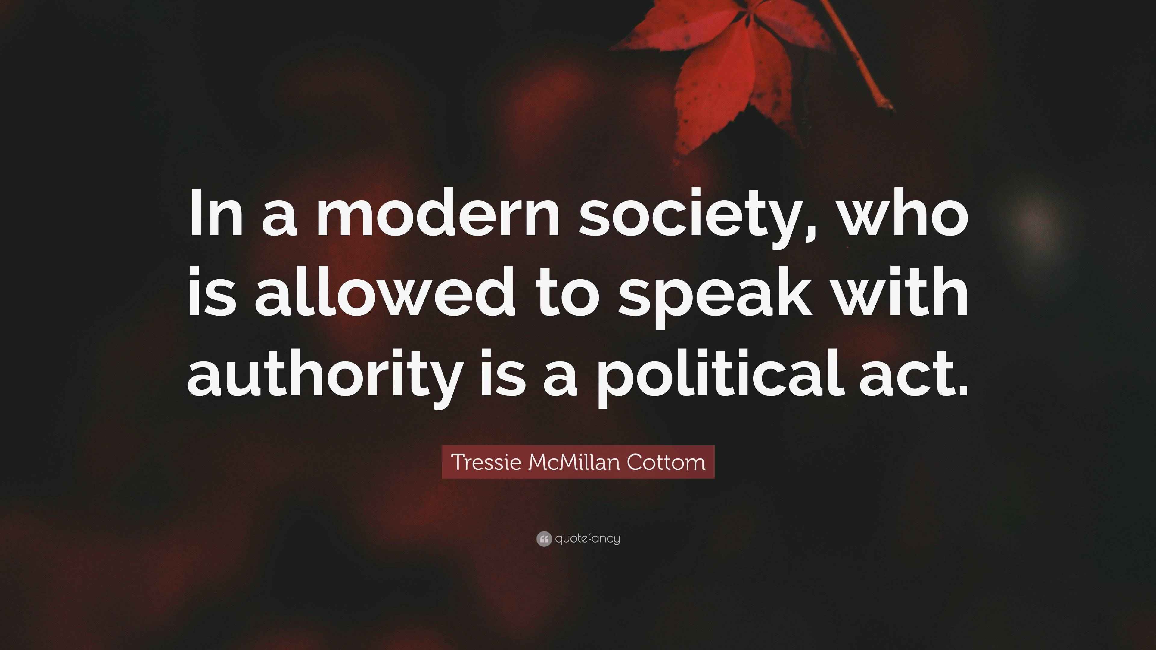 Tressie McMillan Cottom Quote: “In a modern society, who is allowed to ...