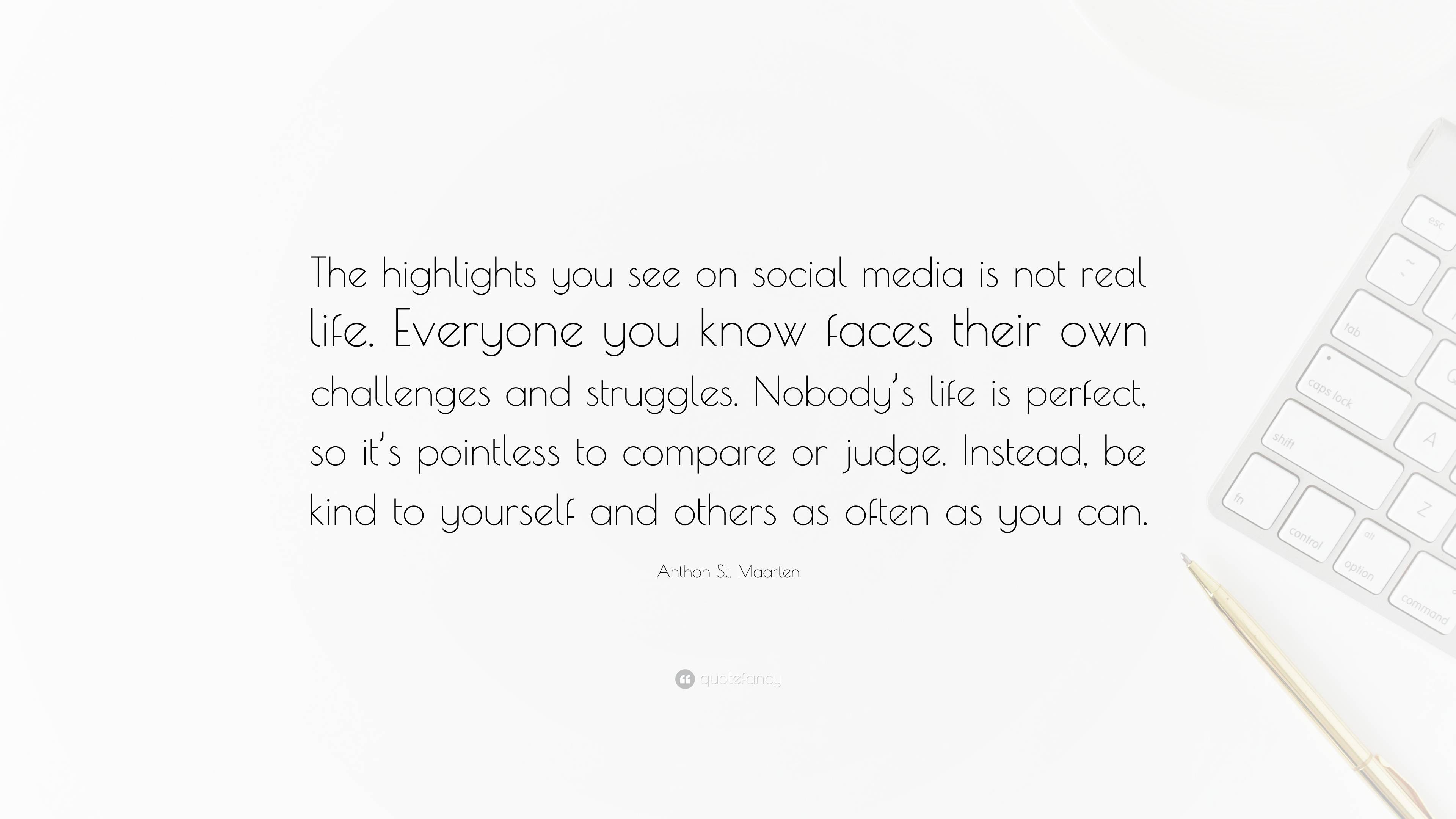 Anthon St. Maarten Quote: “The highlights you see on social media is ...