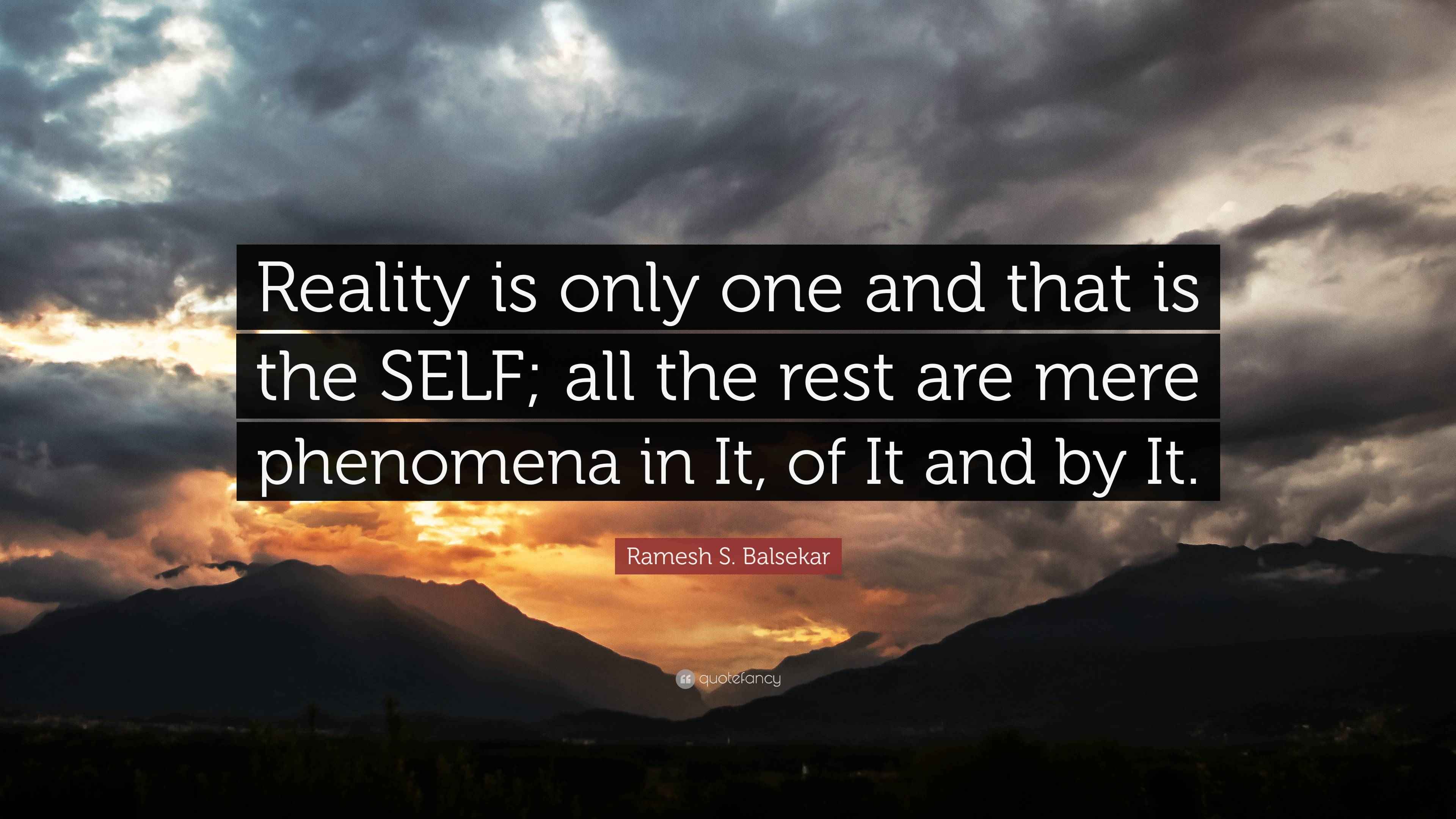Ramesh S. Balsekar Quote: “Reality is only one and that is the SELF ...