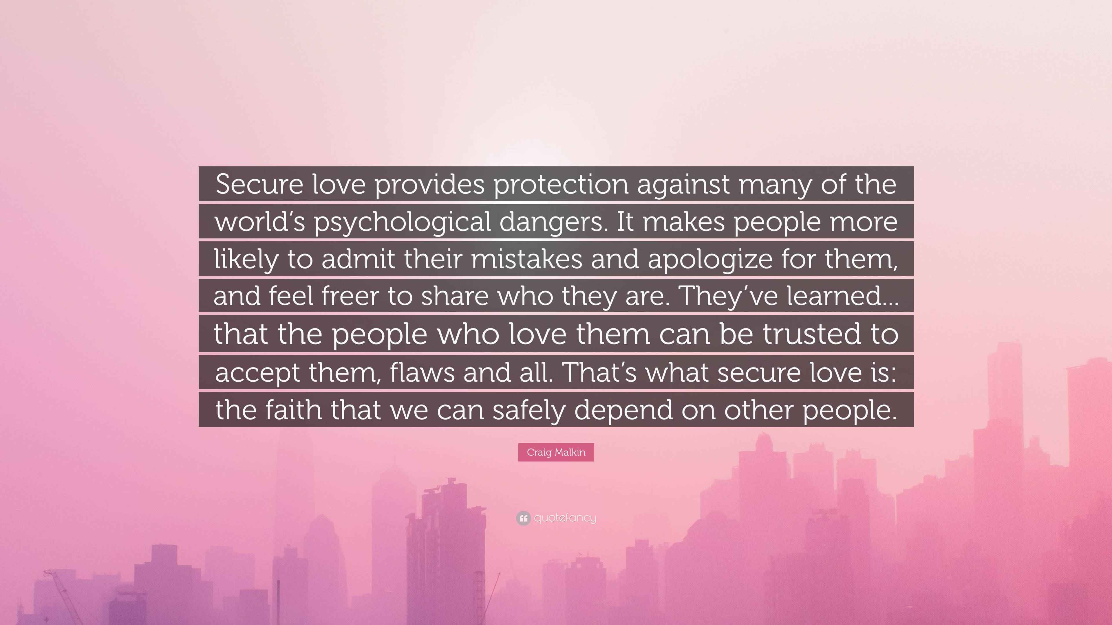 Craig Malkin Quote: “Secure love provides protection against many of ...