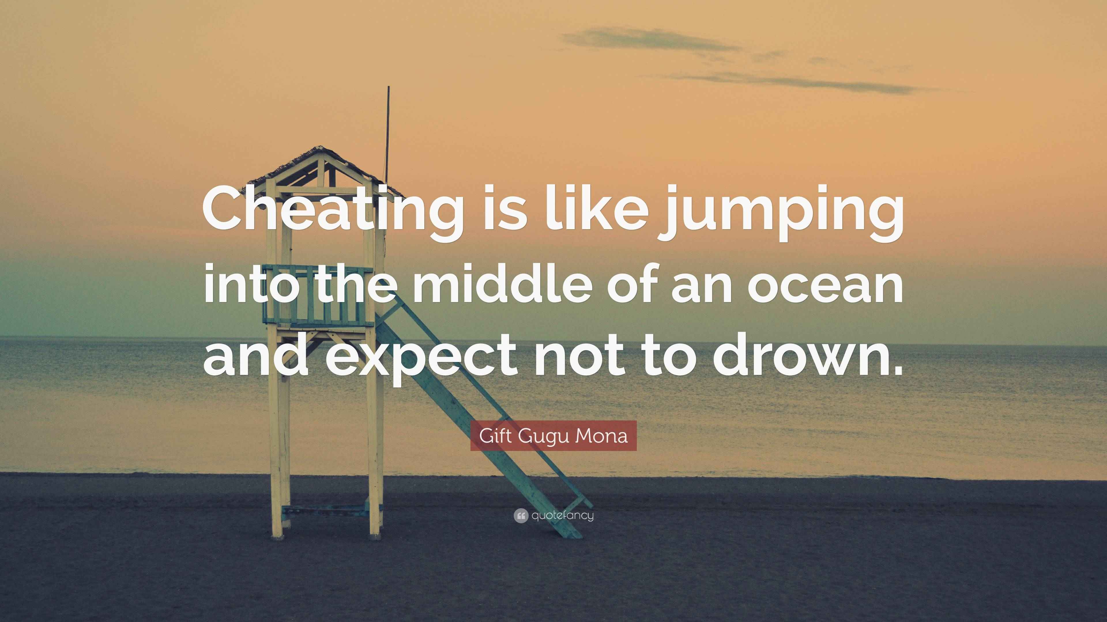 Gift Gugu Mona Quote: “Cheating is like jumping into the middle of an ...
