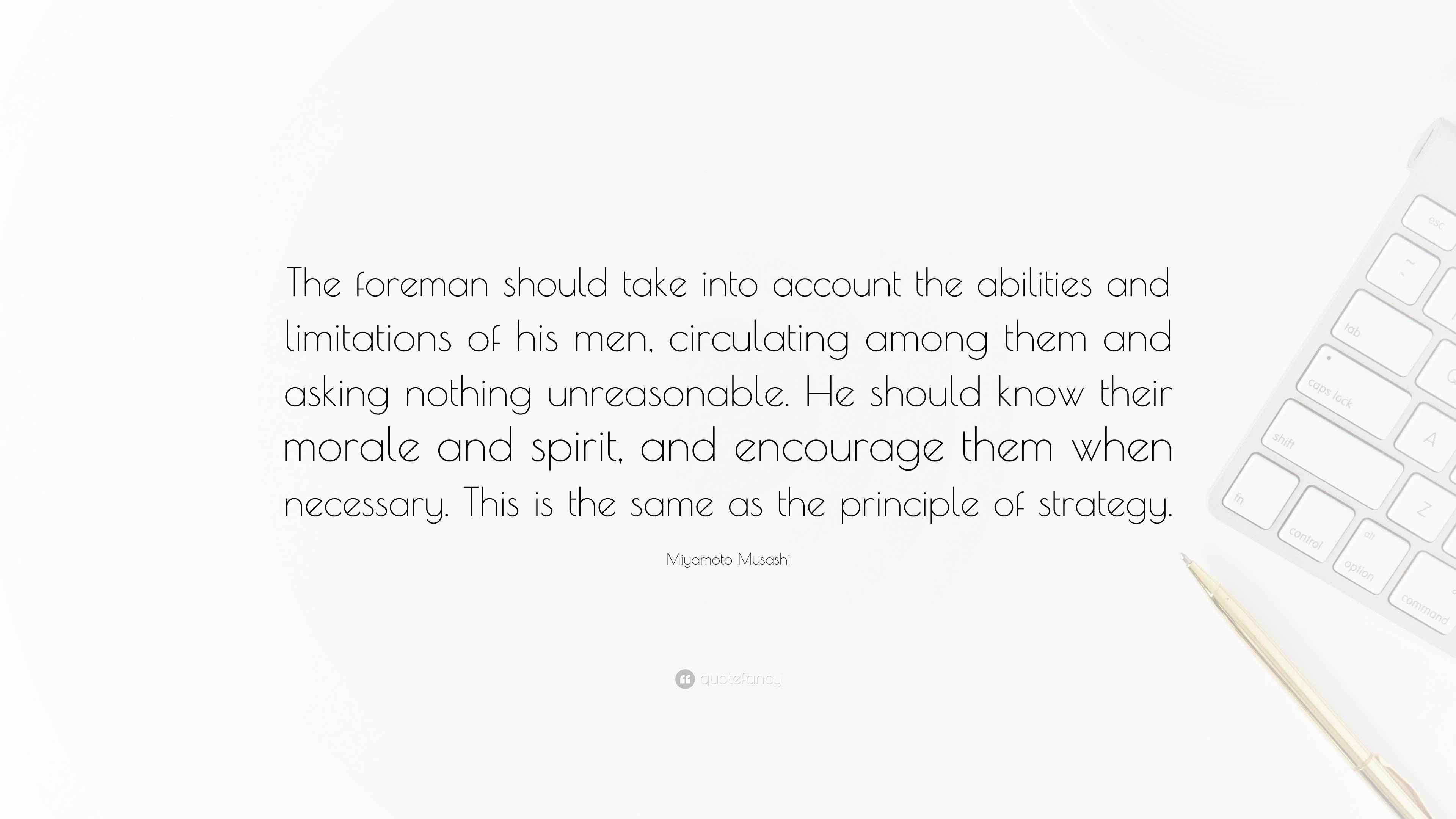 Miyamoto Musashi Quote: “The foreman should take into account the ...