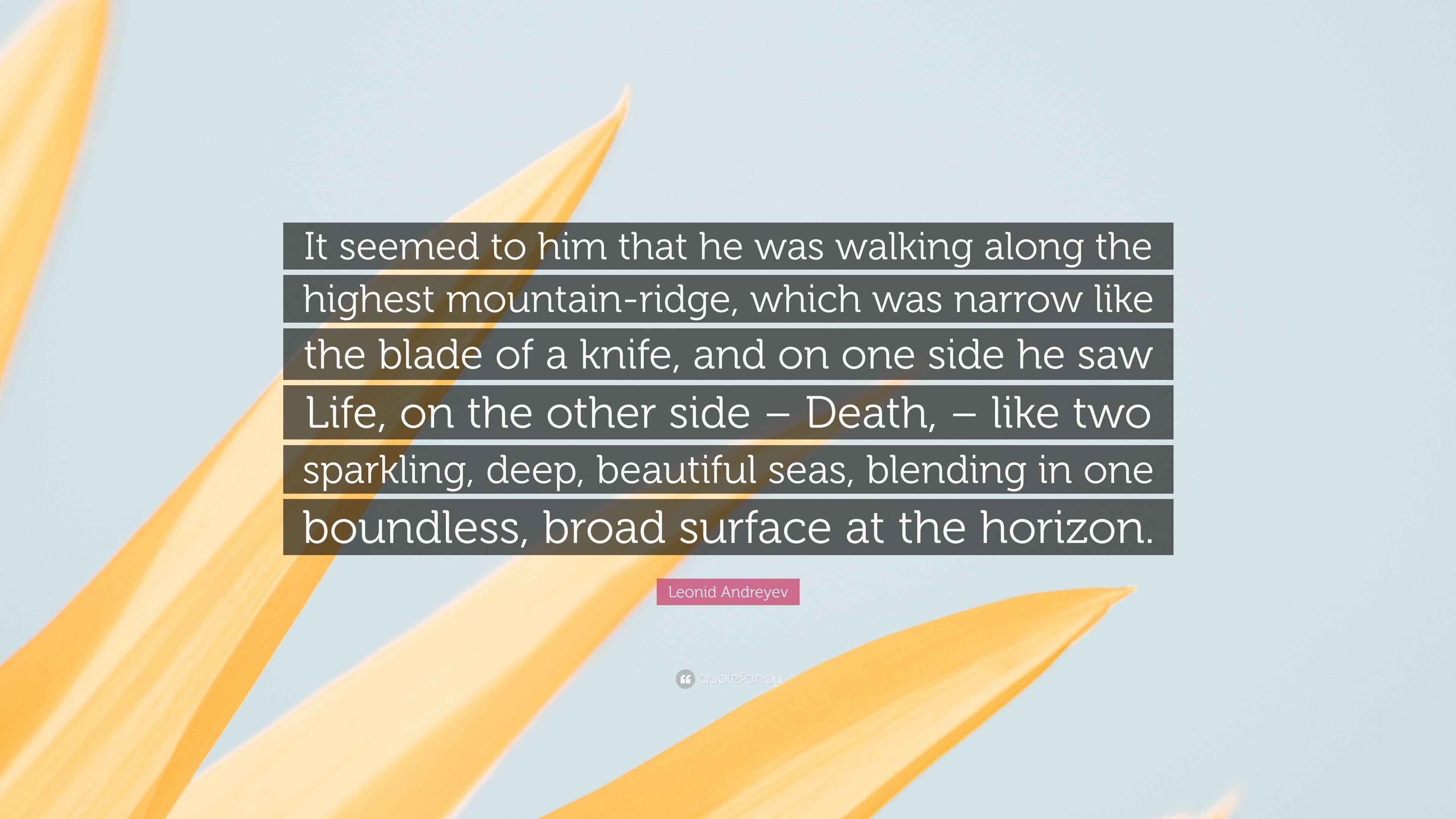 Leonid Andreyev Quote: “It seemed to him that he was walking along the ...