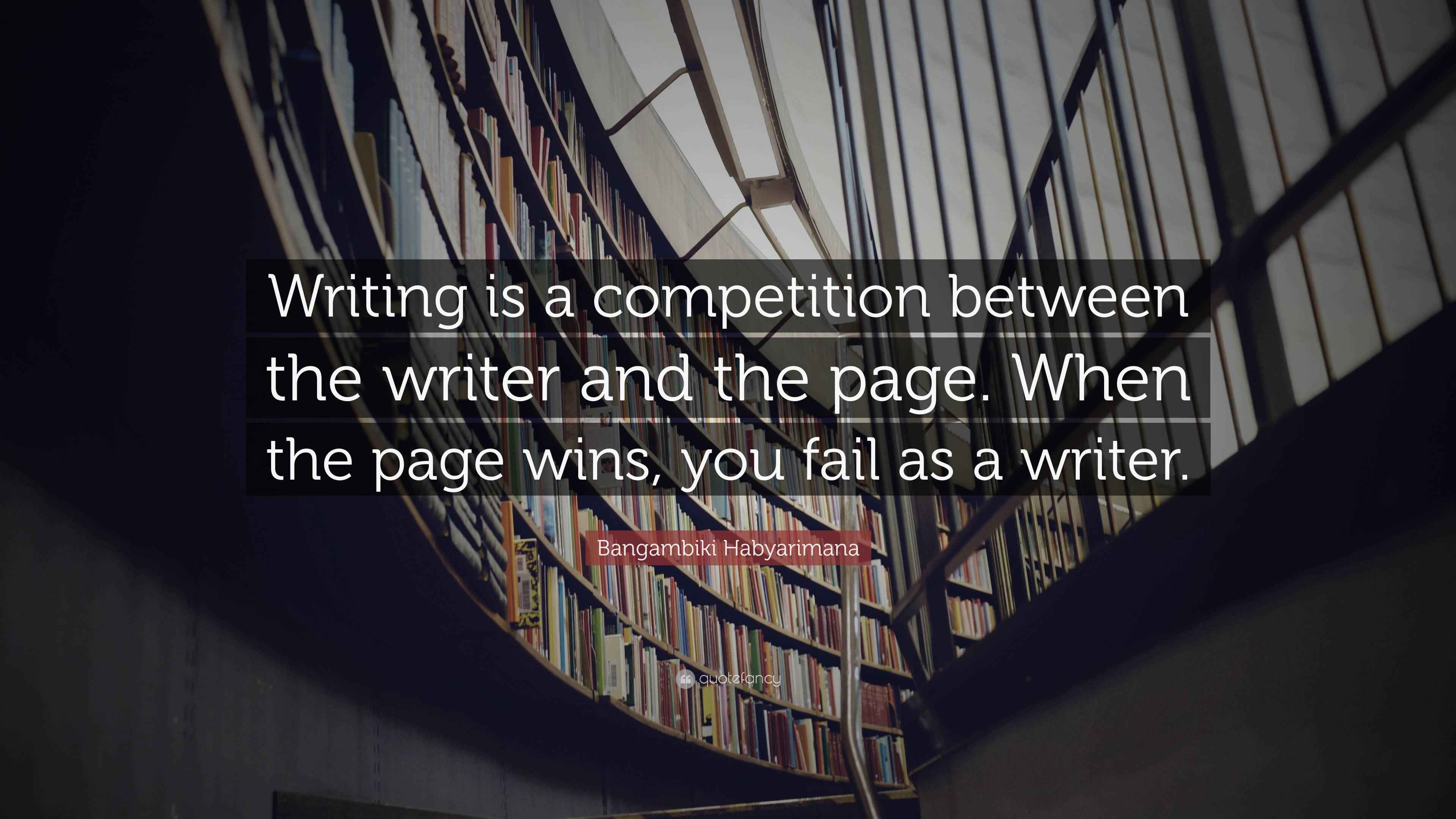 Bangambiki Habyarimana Quote: “Writing is a competition between the ...