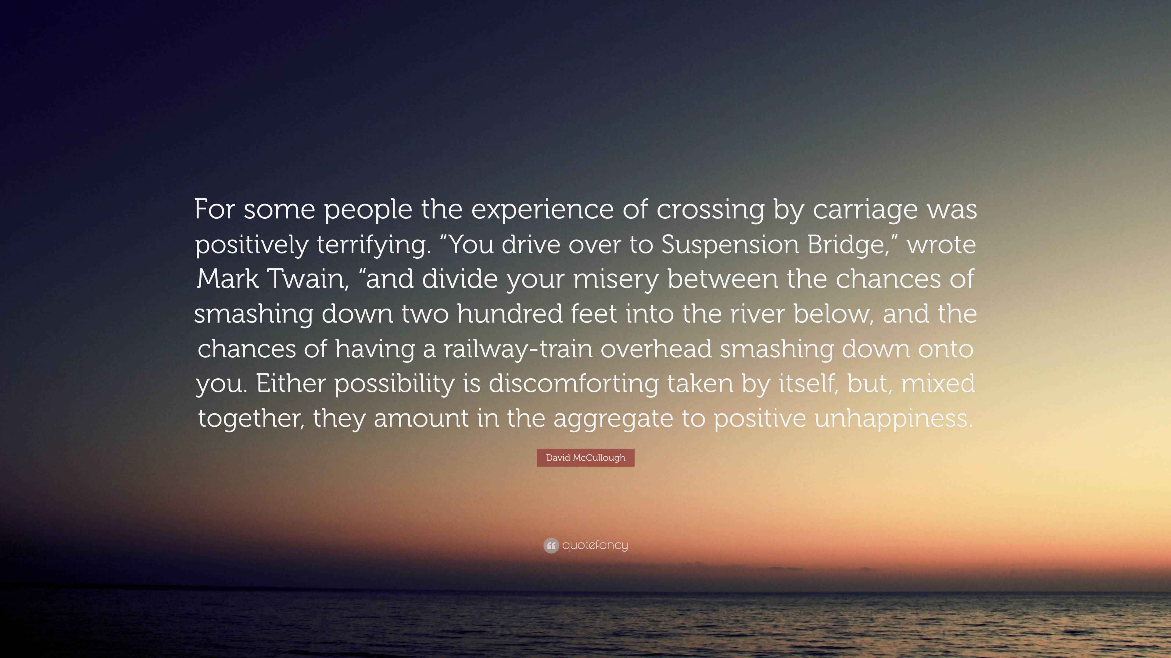 David McCullough Quote: “For some people the experience of crossing by ...