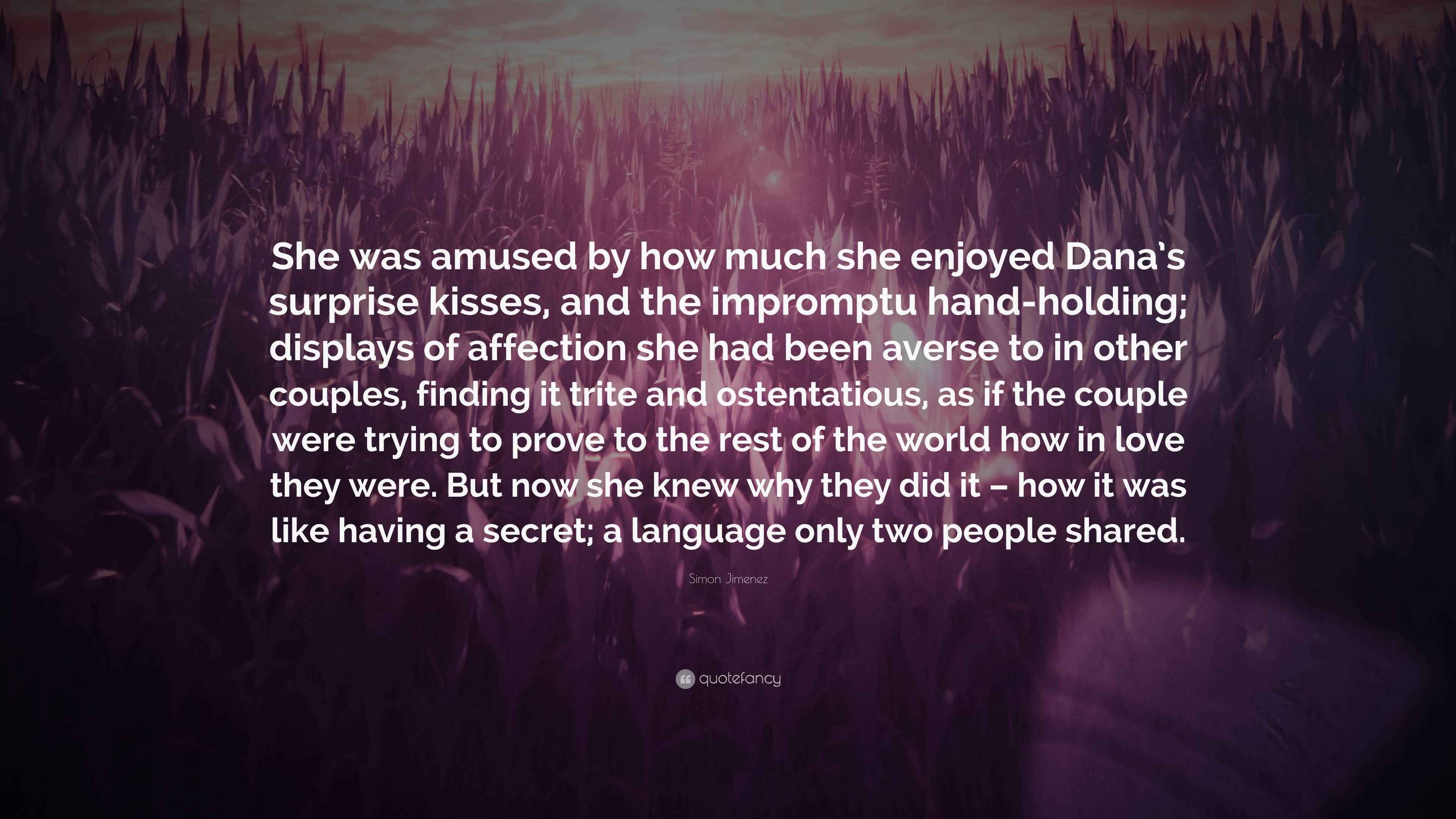 Simon Jimenez Quote: “She was amused by how much she enjoyed Dana’s ...