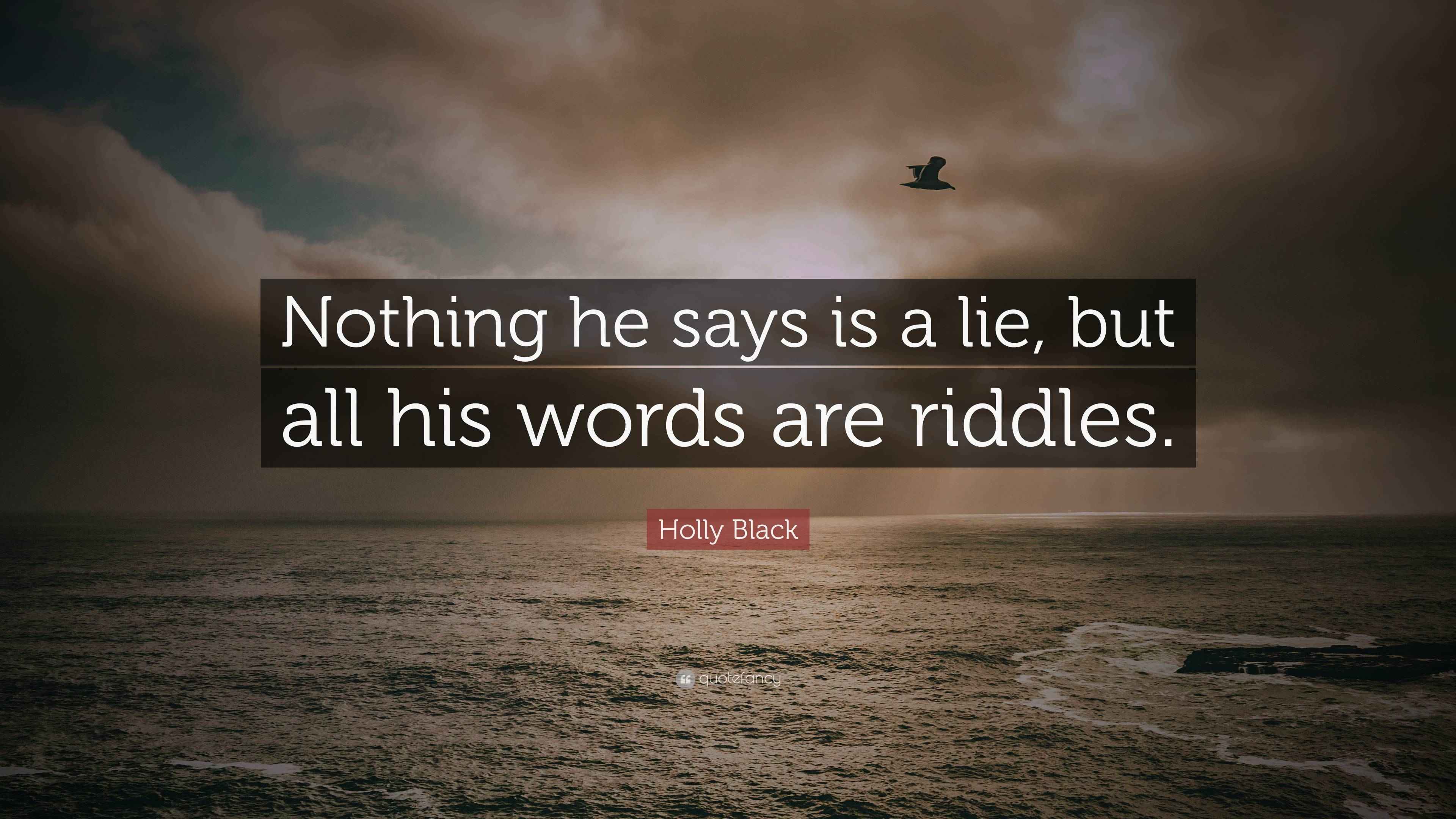 Holly Black Quote: “Nothing he says is a lie, but all his words are ...