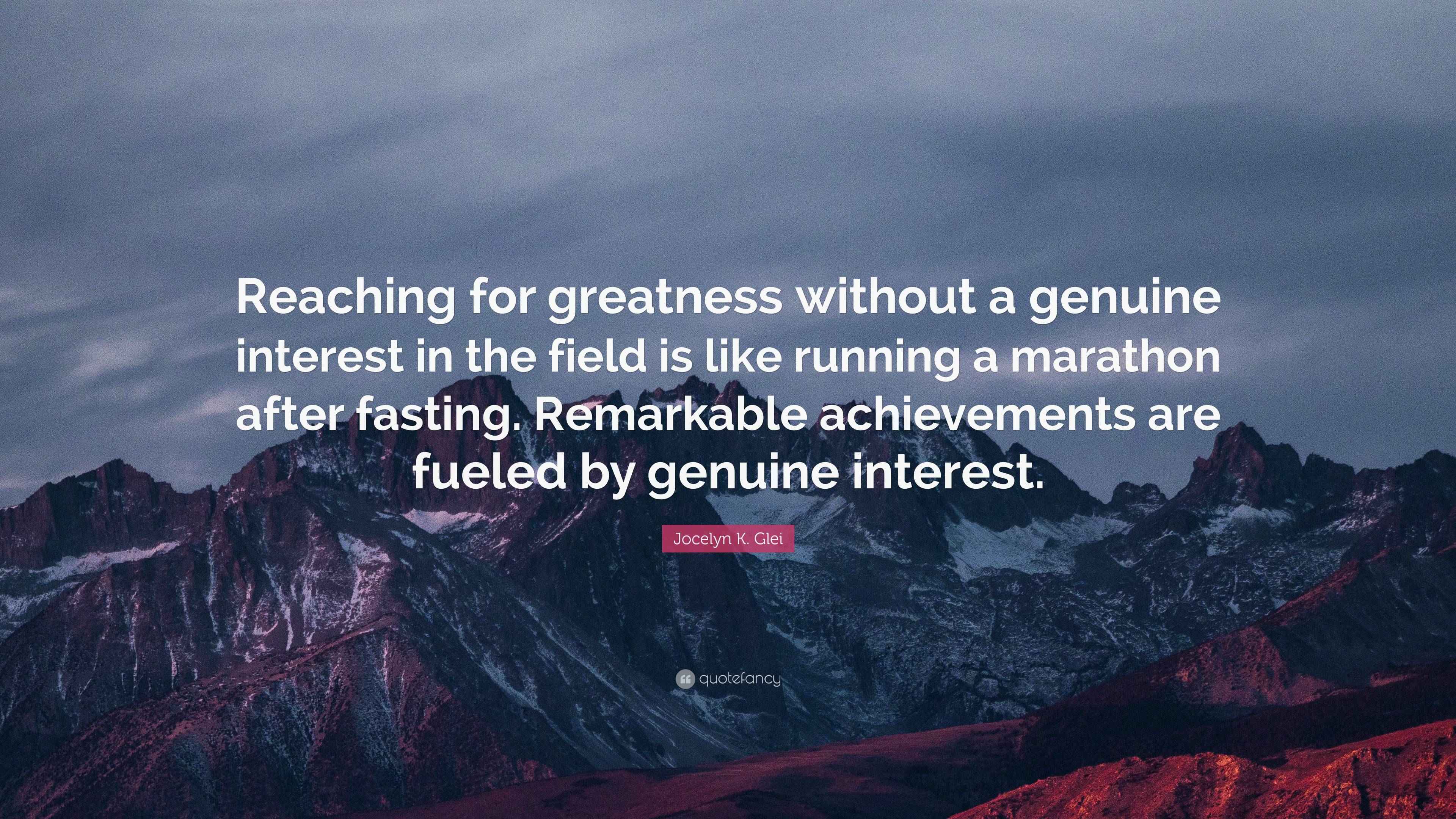 Jocelyn K. Glei Quote: “Reaching for greatness without a genuine ...