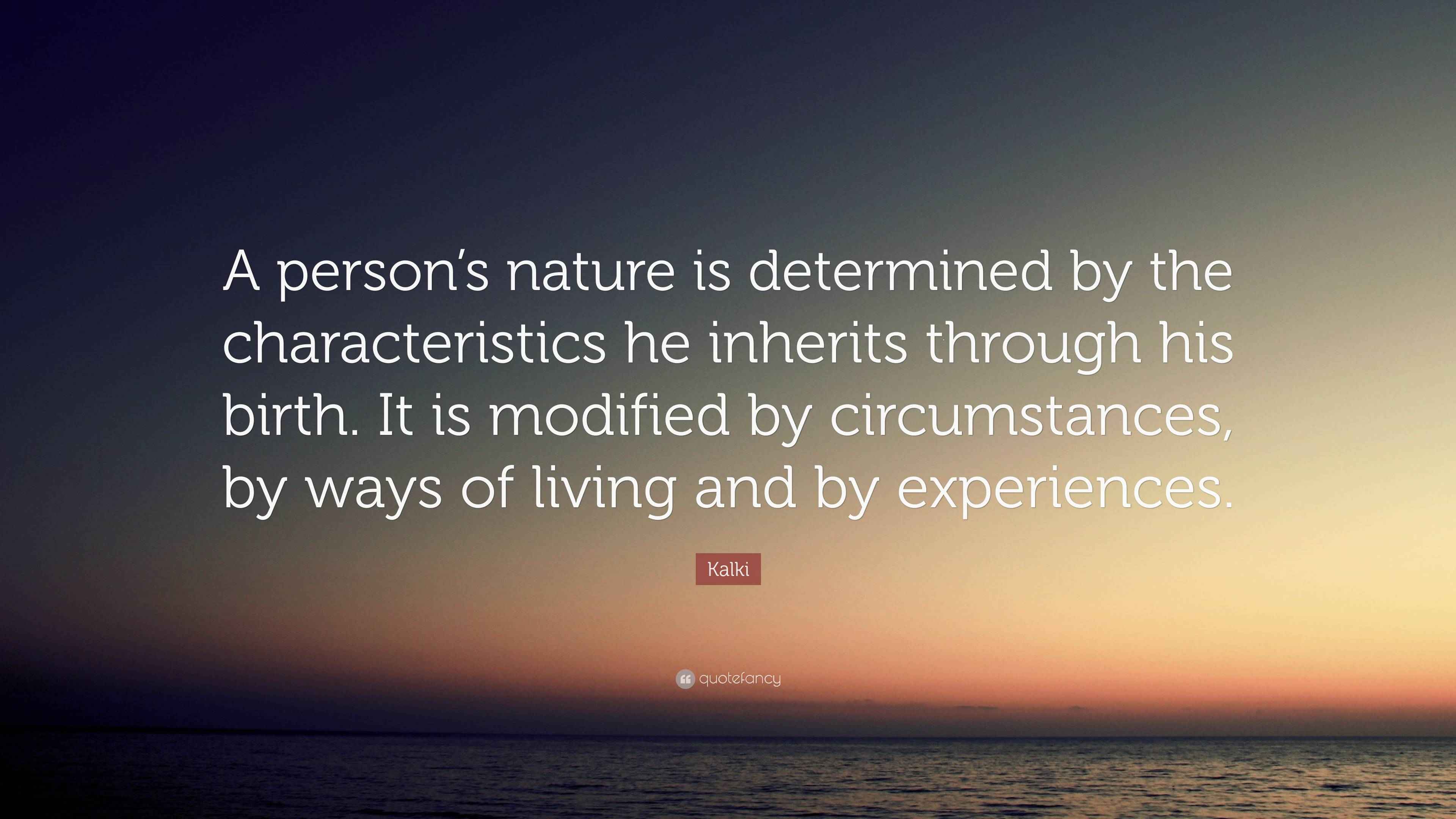 Kalki Quote: “A person’s nature is determined by the characteristics he ...