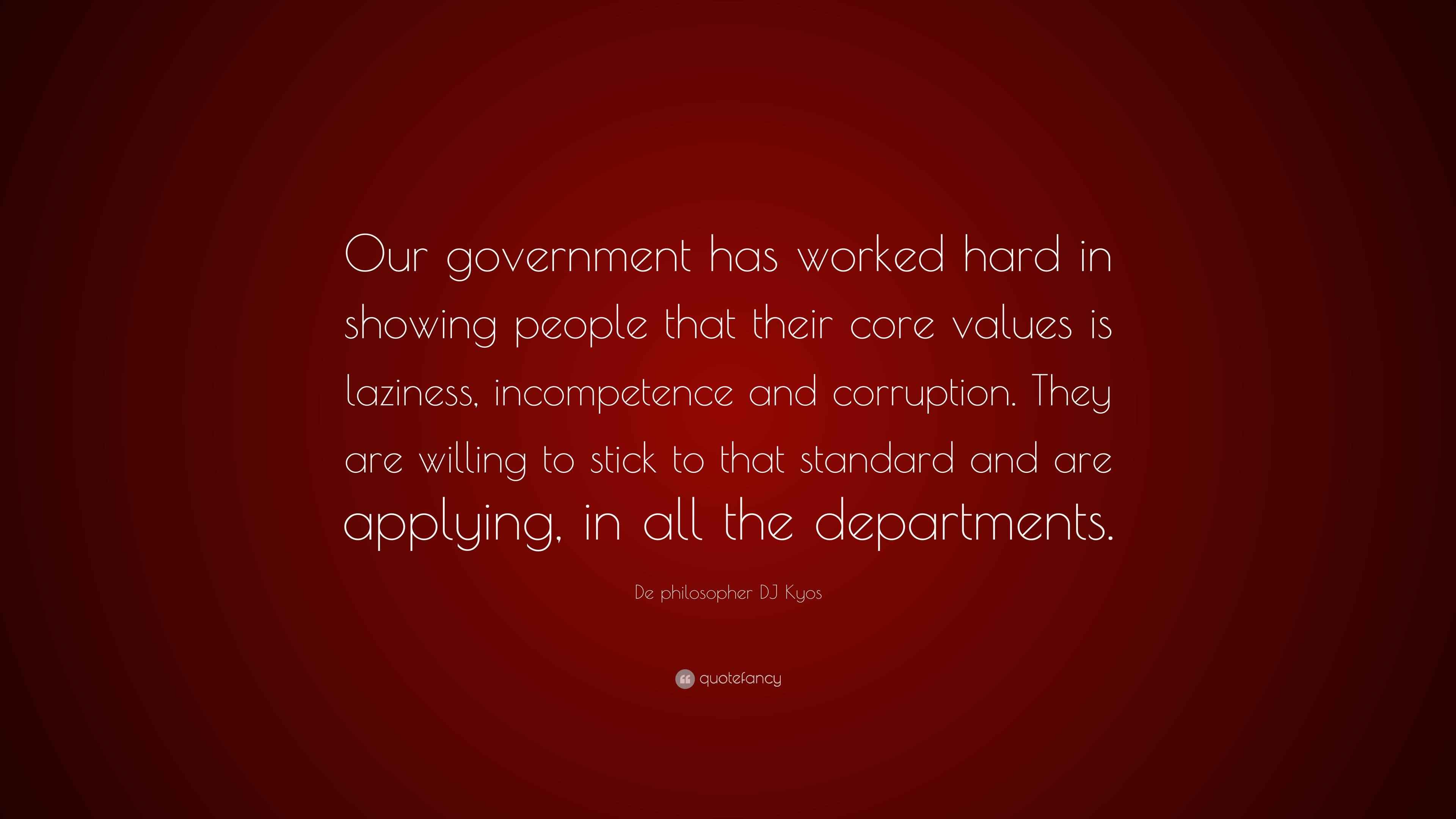De philosopher DJ Kyos Quote: “Our government has worked hard in ...