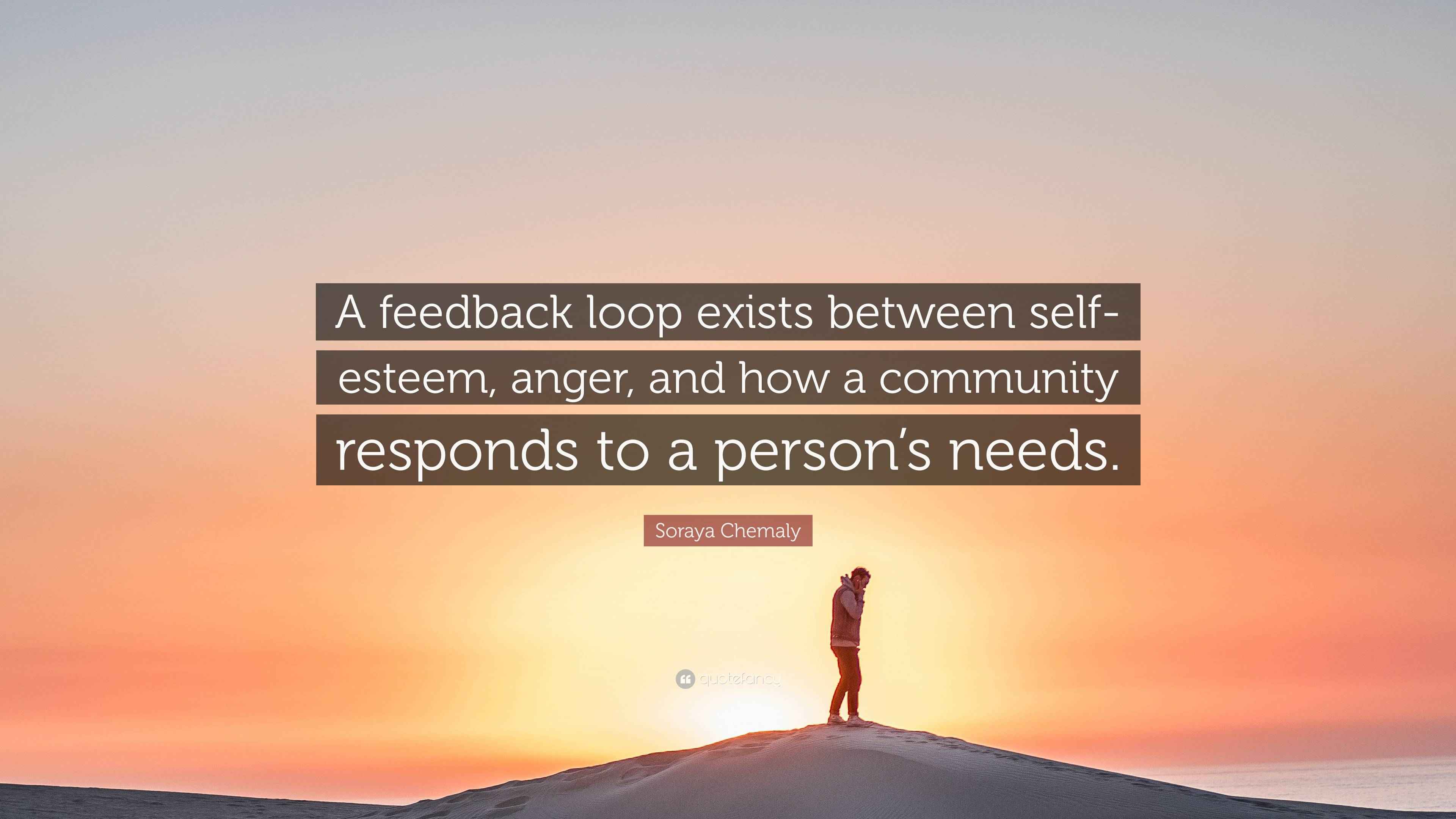 Soraya Chemaly Quote: “A feedback loop exists between self-esteem ...