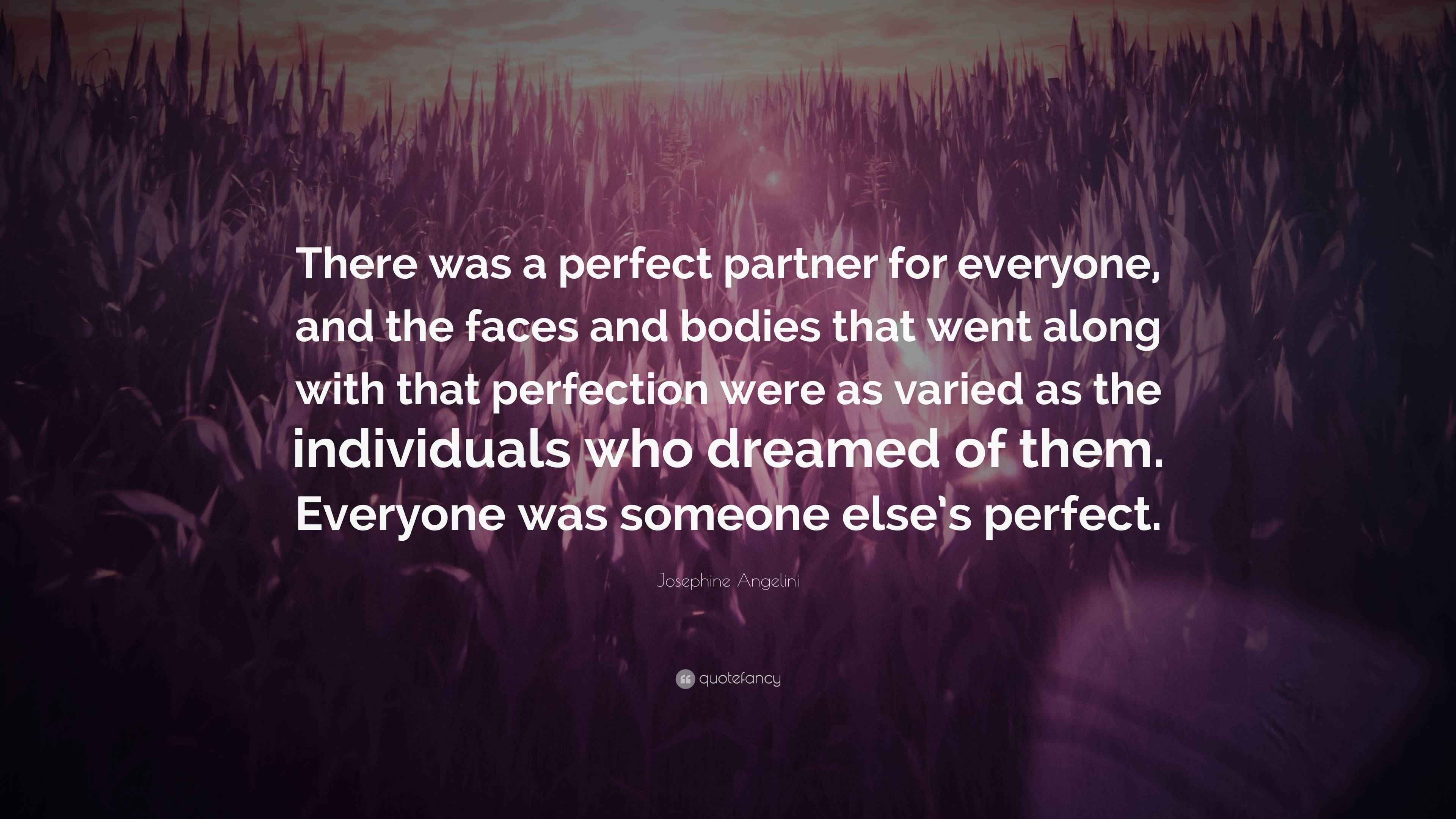 Josephine Angelini Quote: “There was a perfect partner for everyone ...