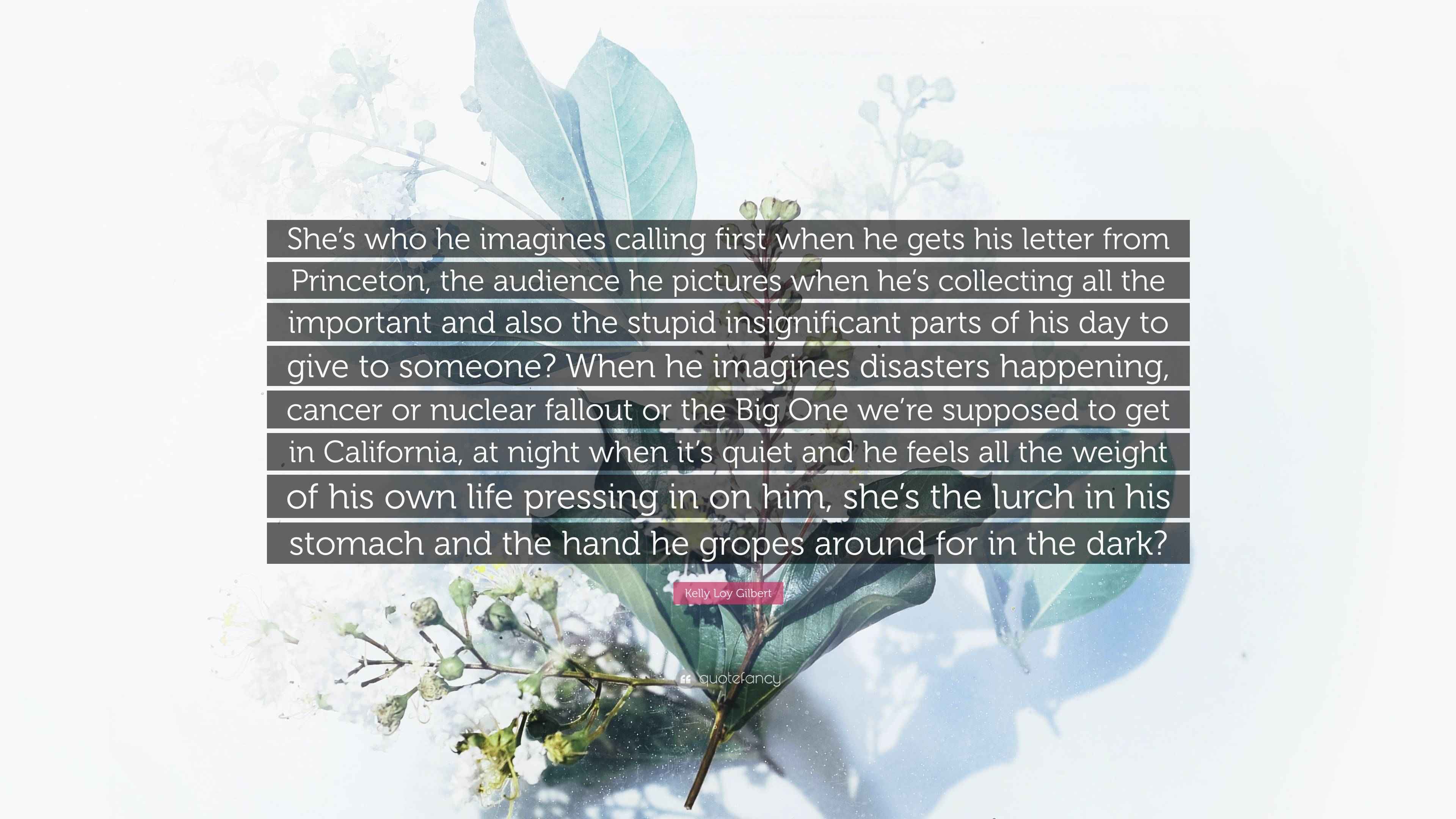 Kelly Loy Gilbert Quote: “She’s who he imagines calling first when he ...