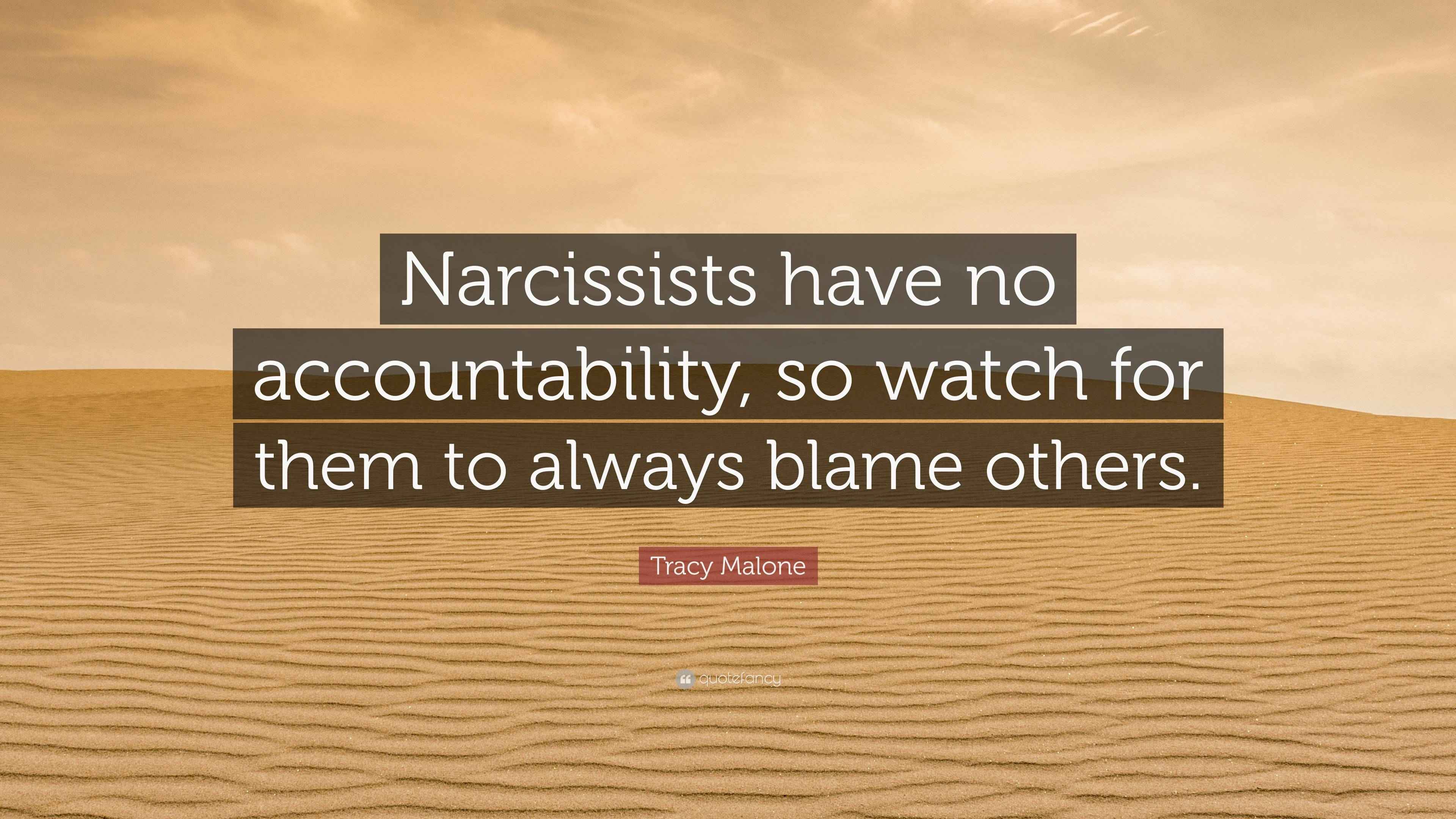 Tracy Malone Quote: “Narcissists have no accountability, so watch for ...