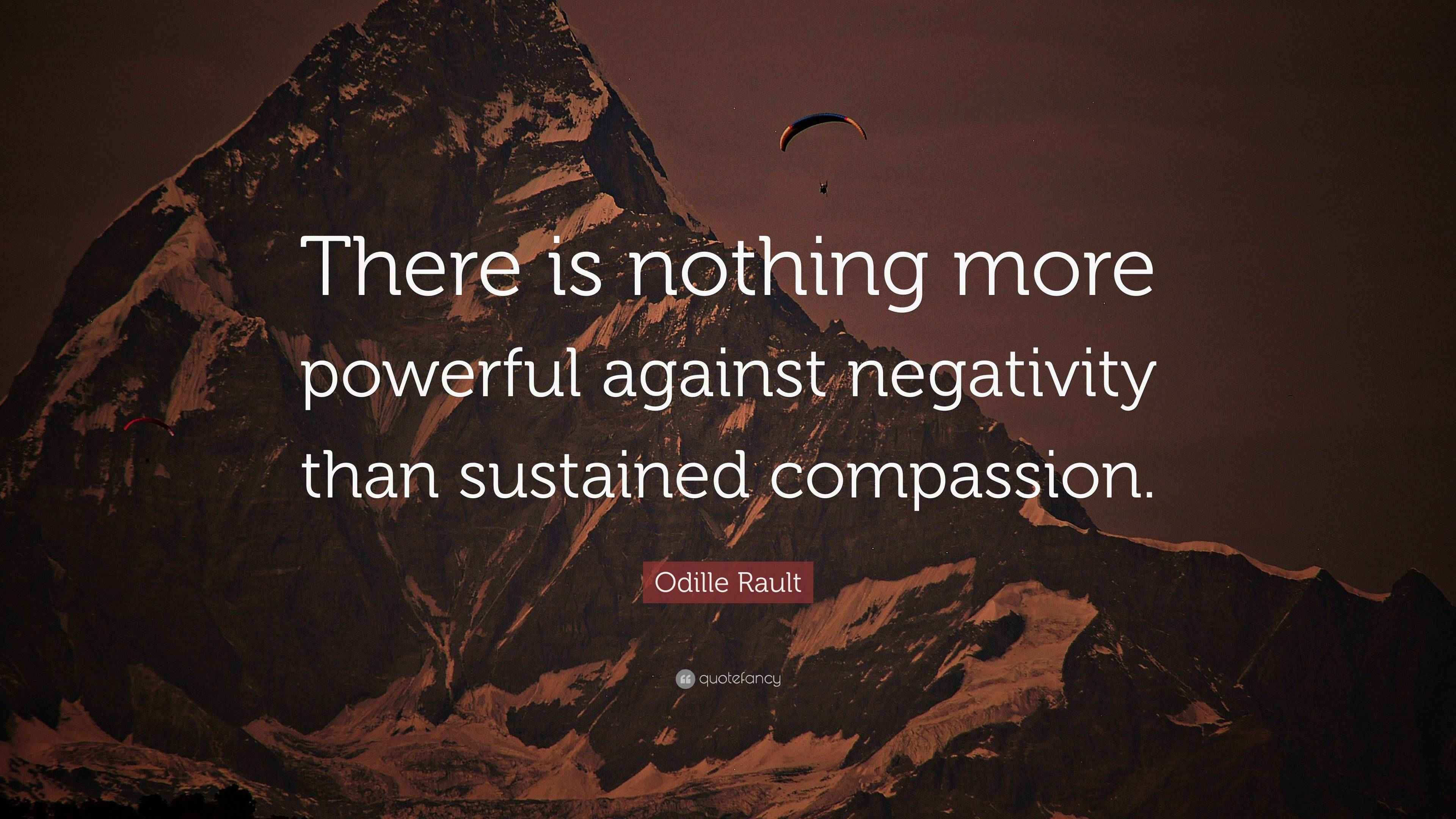 Odille Rault Quote: “There is nothing more powerful against negativity ...