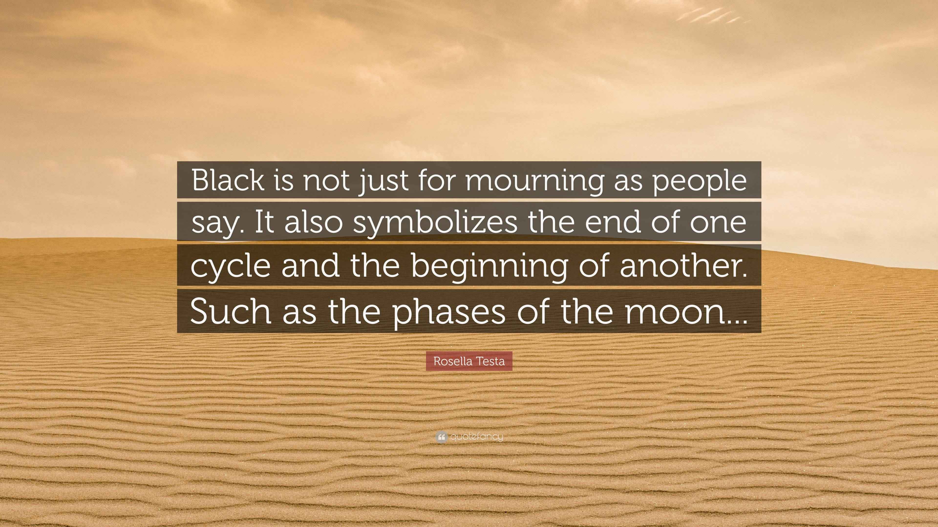Rosella Testa Quote: “Black is not just for mourning as people say. It ...