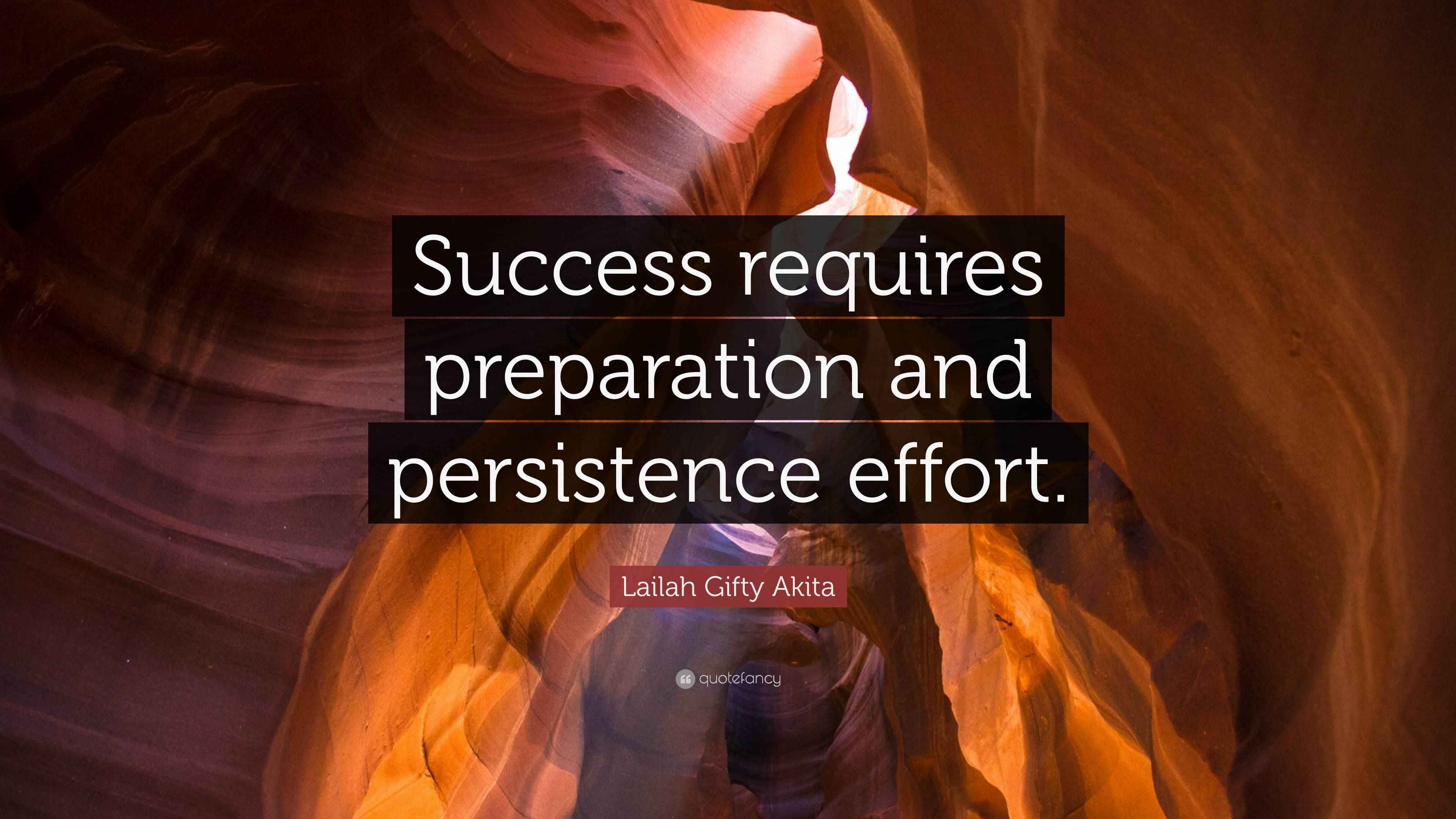Lailah Gifty Akita Quote: “Success requires preparation and persistence ...
