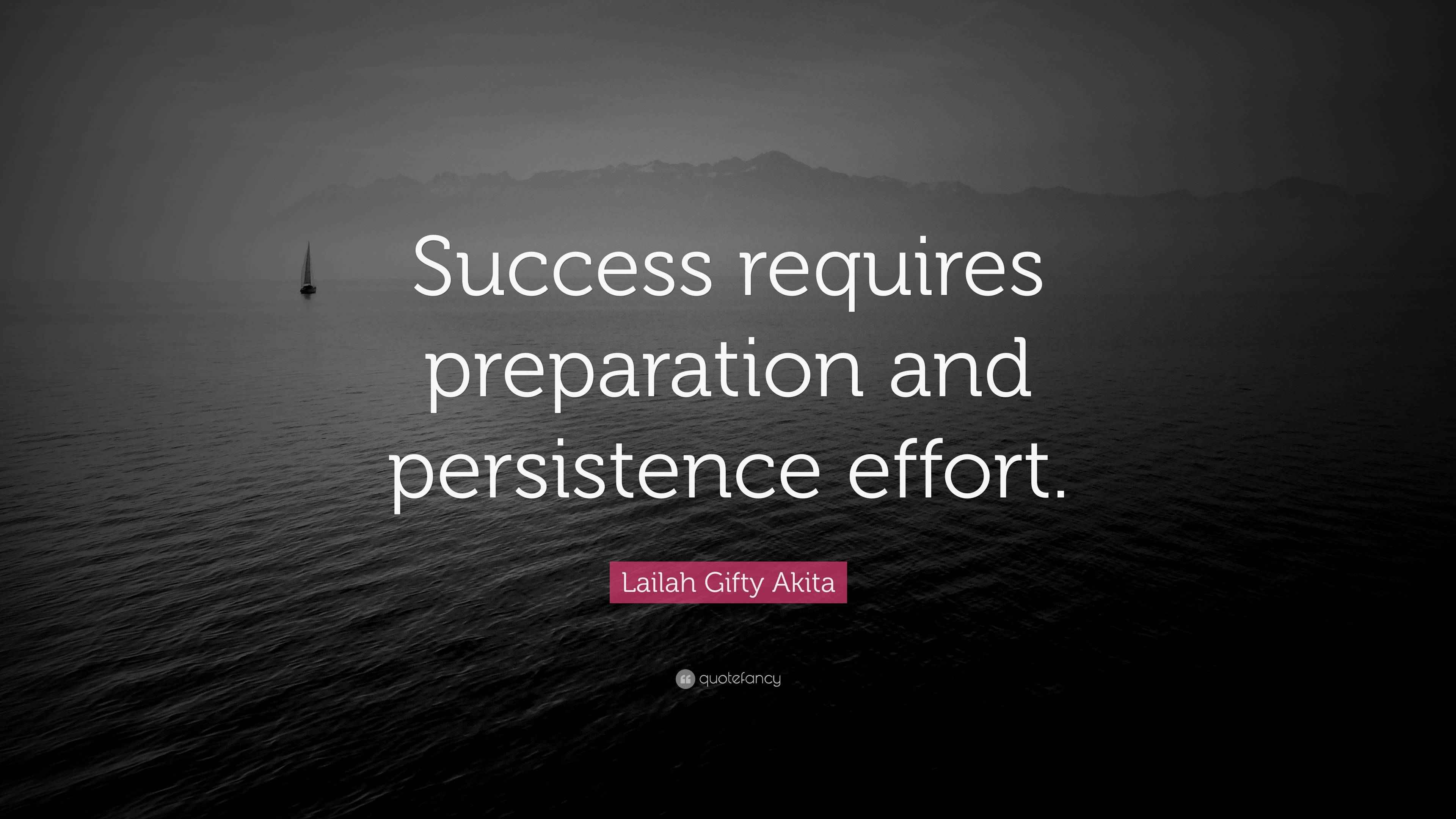 Lailah Gifty Akita Quote: “Success requires preparation and persistence ...