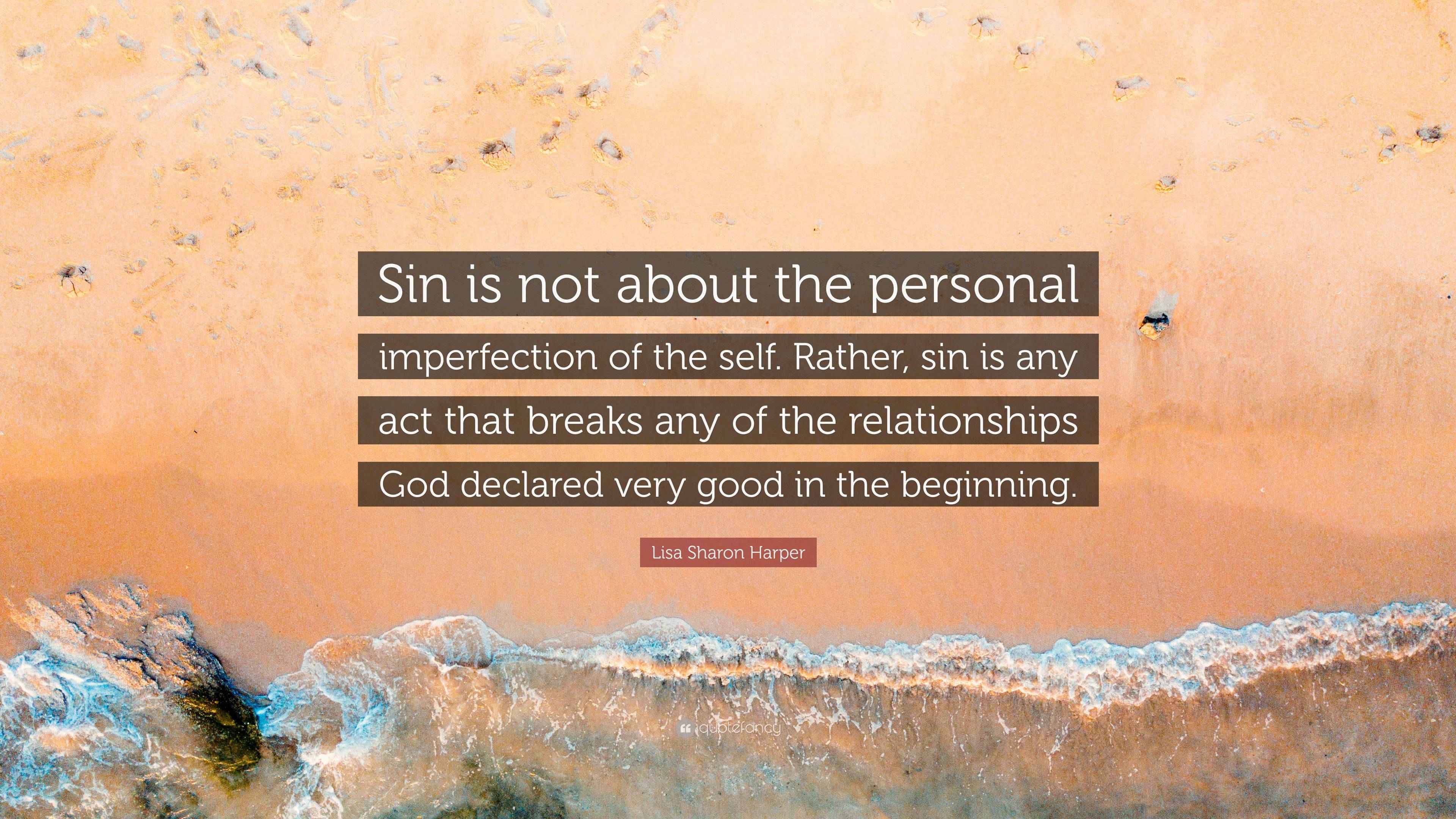 Lisa Sharon Harper Quote: “Sin is not about the personal imperfection ...