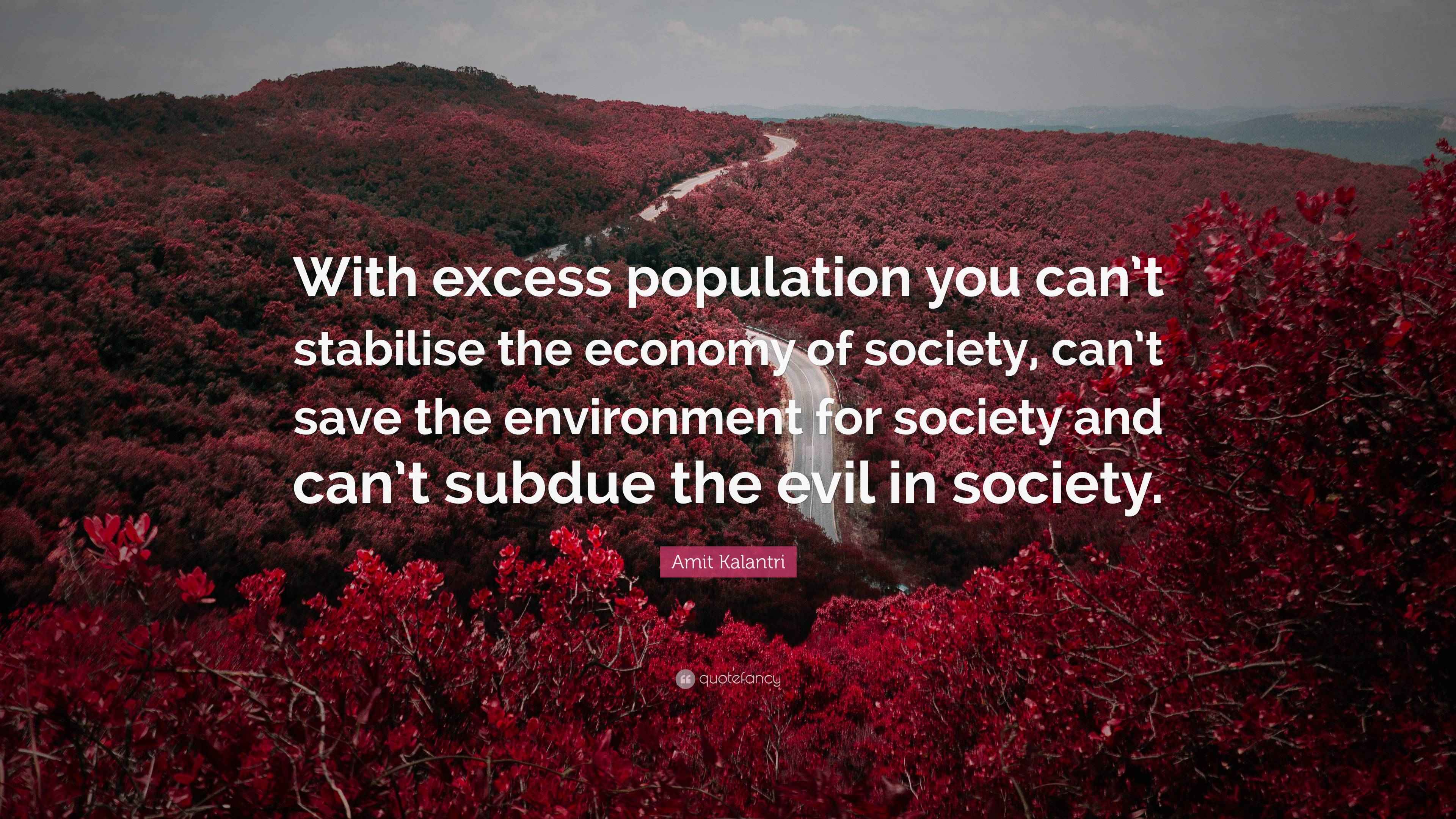Amit Kalantri Quote: “With excess population you can’t stabilise the ...