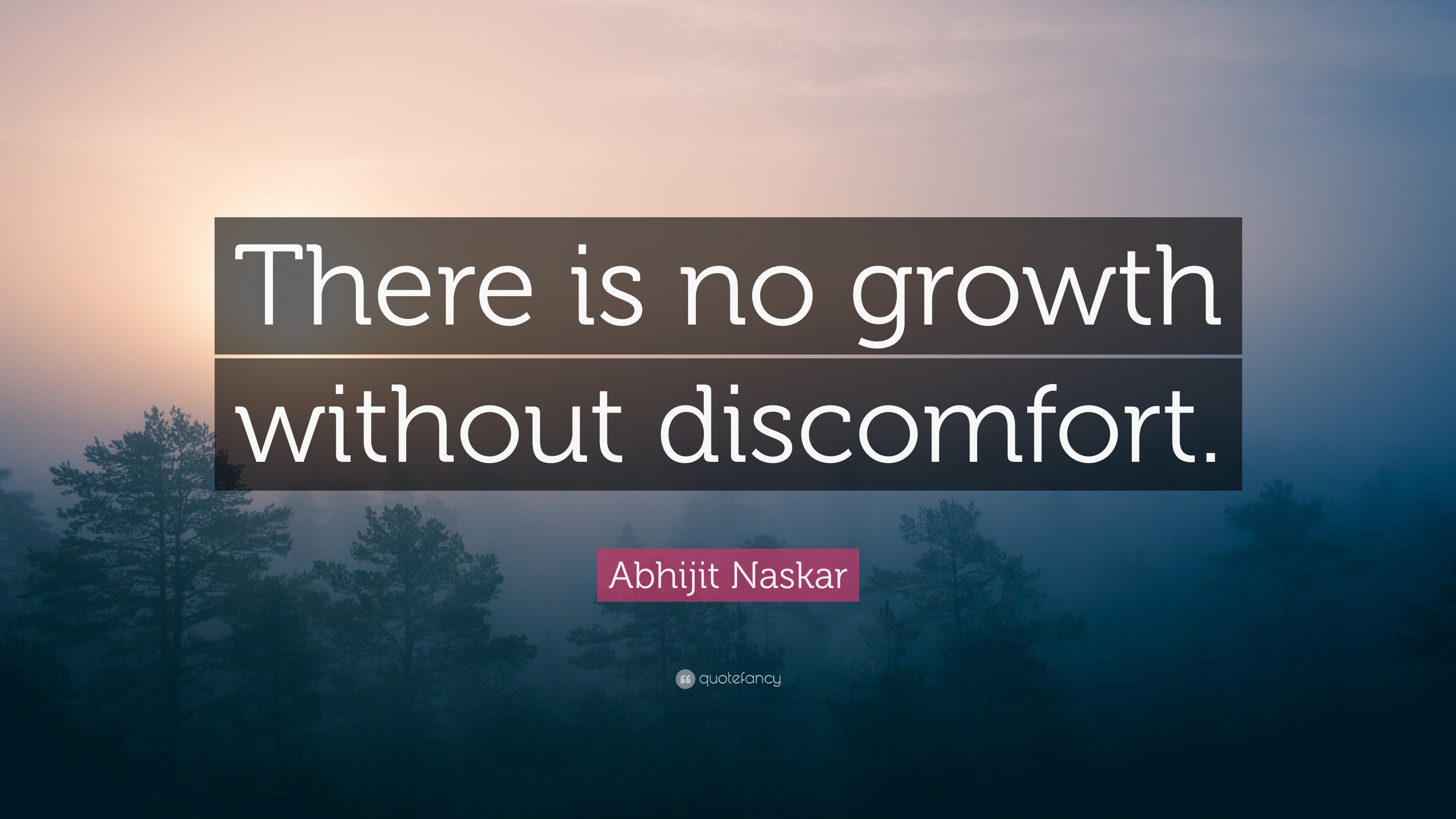Abhijit Naskar Quote: “There is no growth without discomfort.”