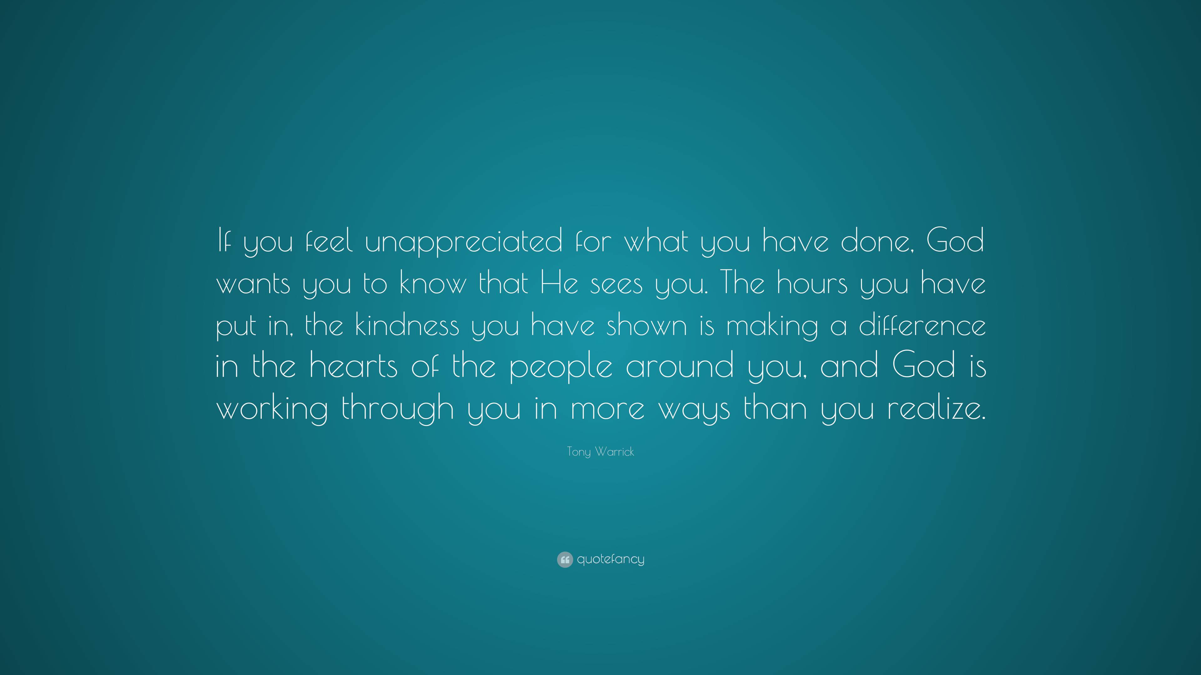 Unappreciated Quotes Have You Ever Been Taken For Granted? Wonder,