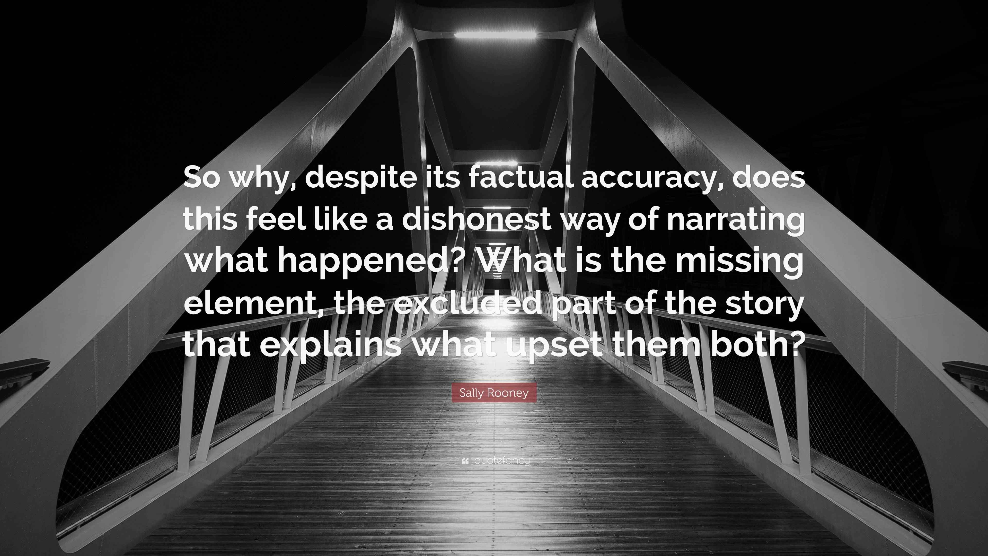 Sally Rooney Quote: “So why, despite its factual accuracy, does this ...