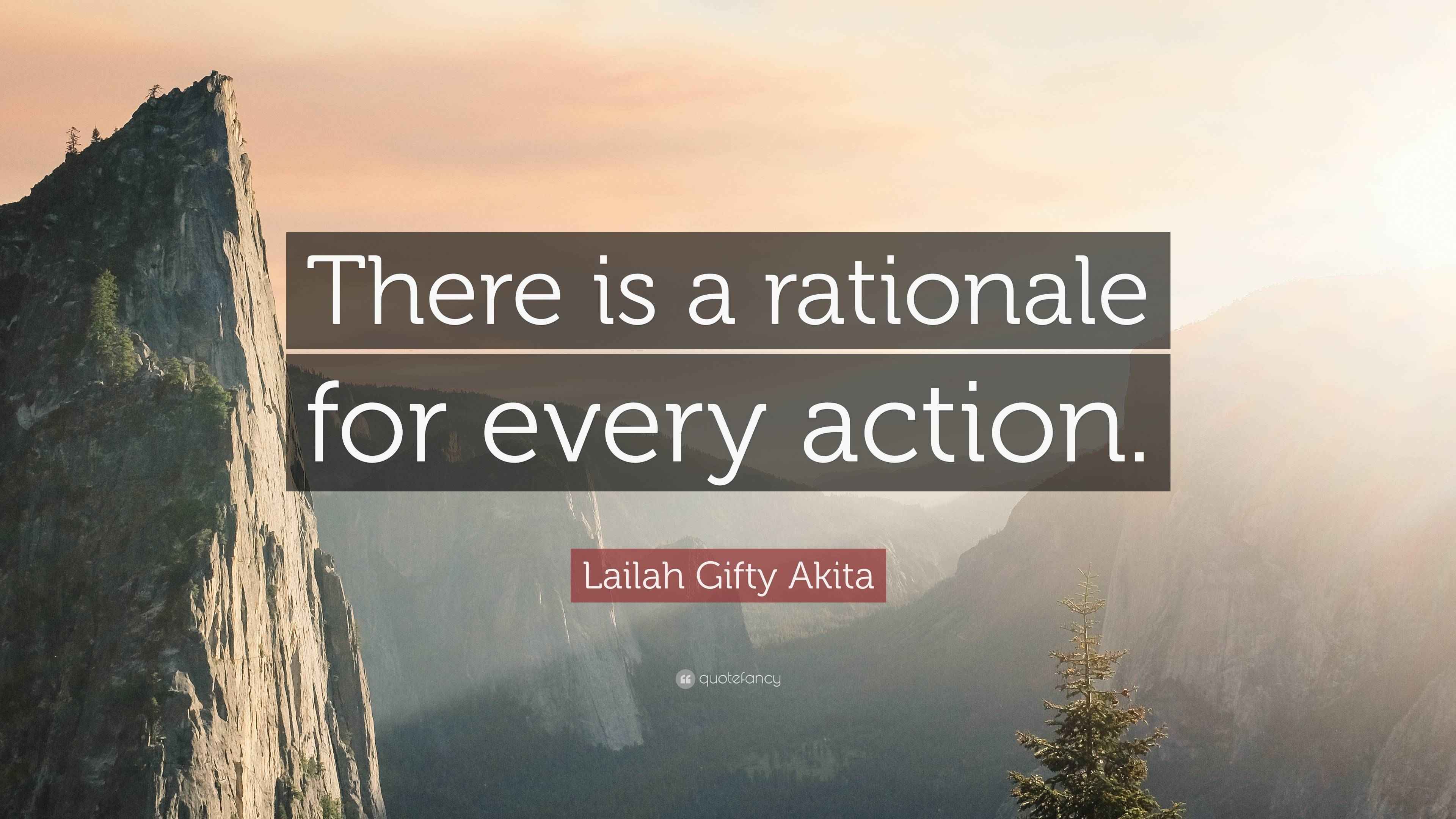 Lailah Gifty Akita Quote: “There is a rationale for every action.”