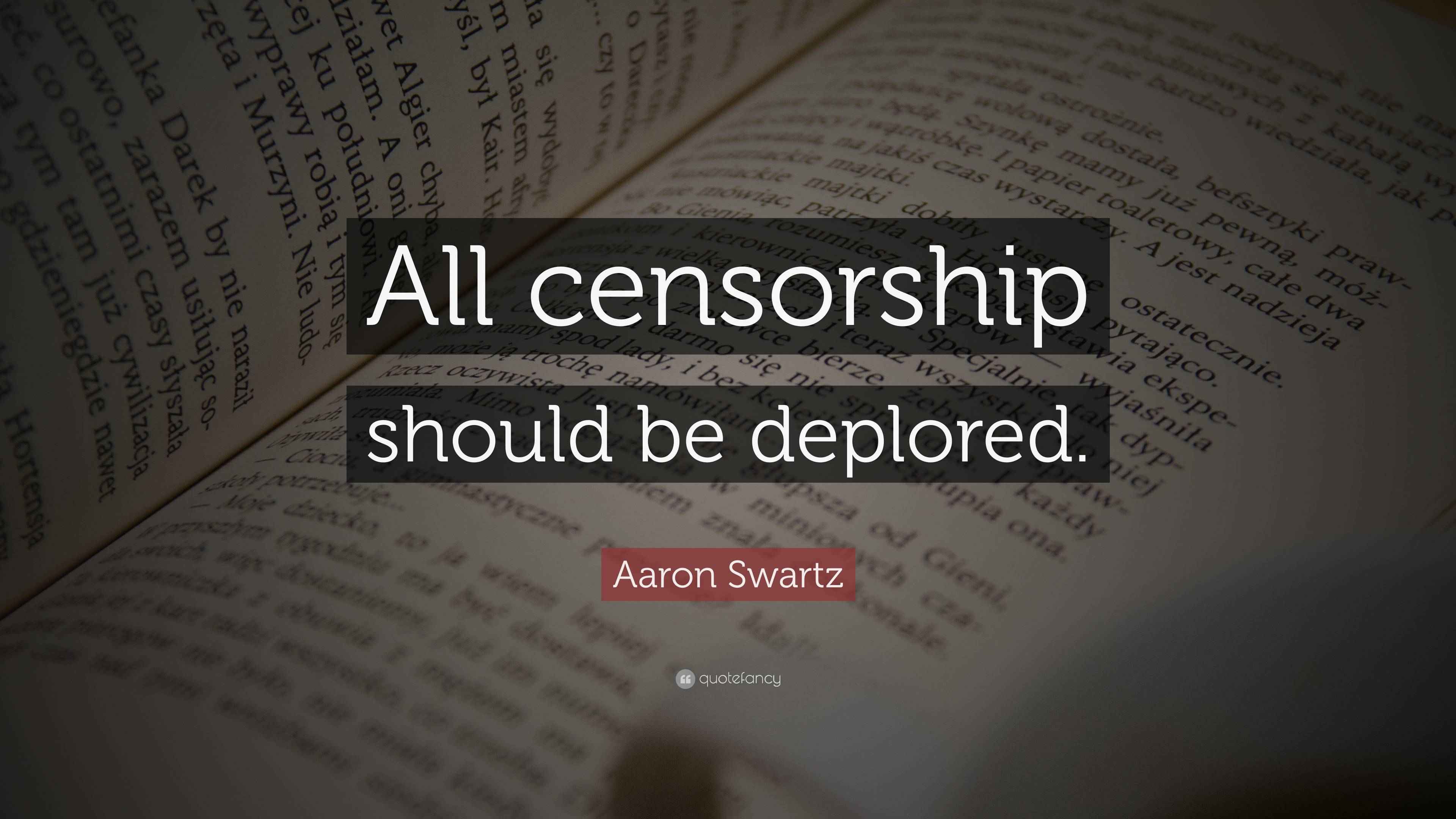Aaron Swartz Quote: “All censorship should be deplored.”