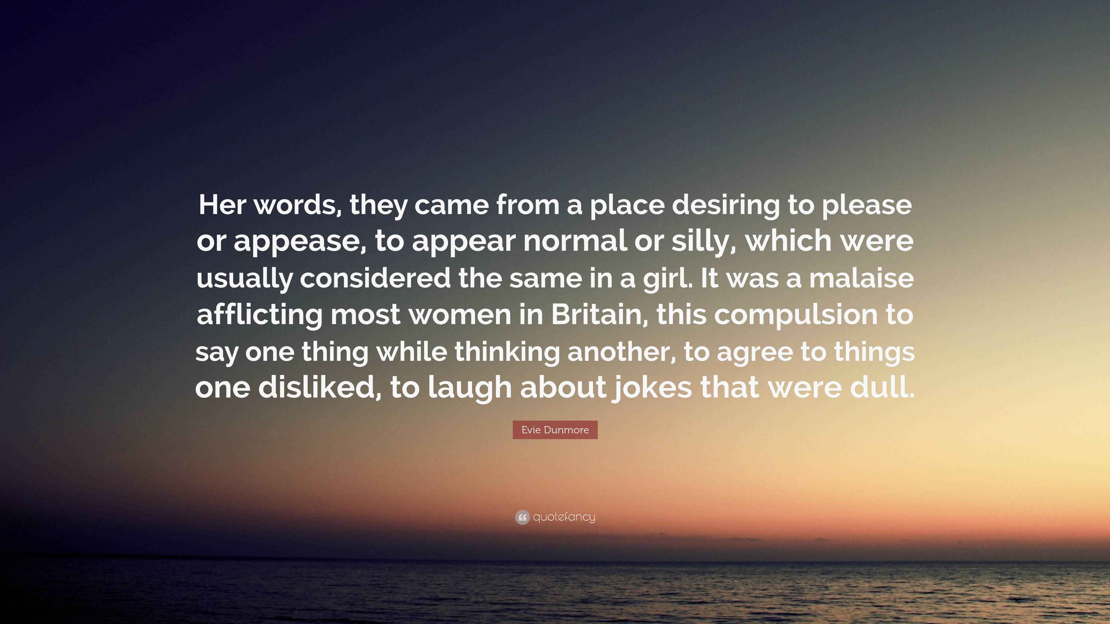 Evie Dunmore Quote: “Her words, they came from a place desiring to ...