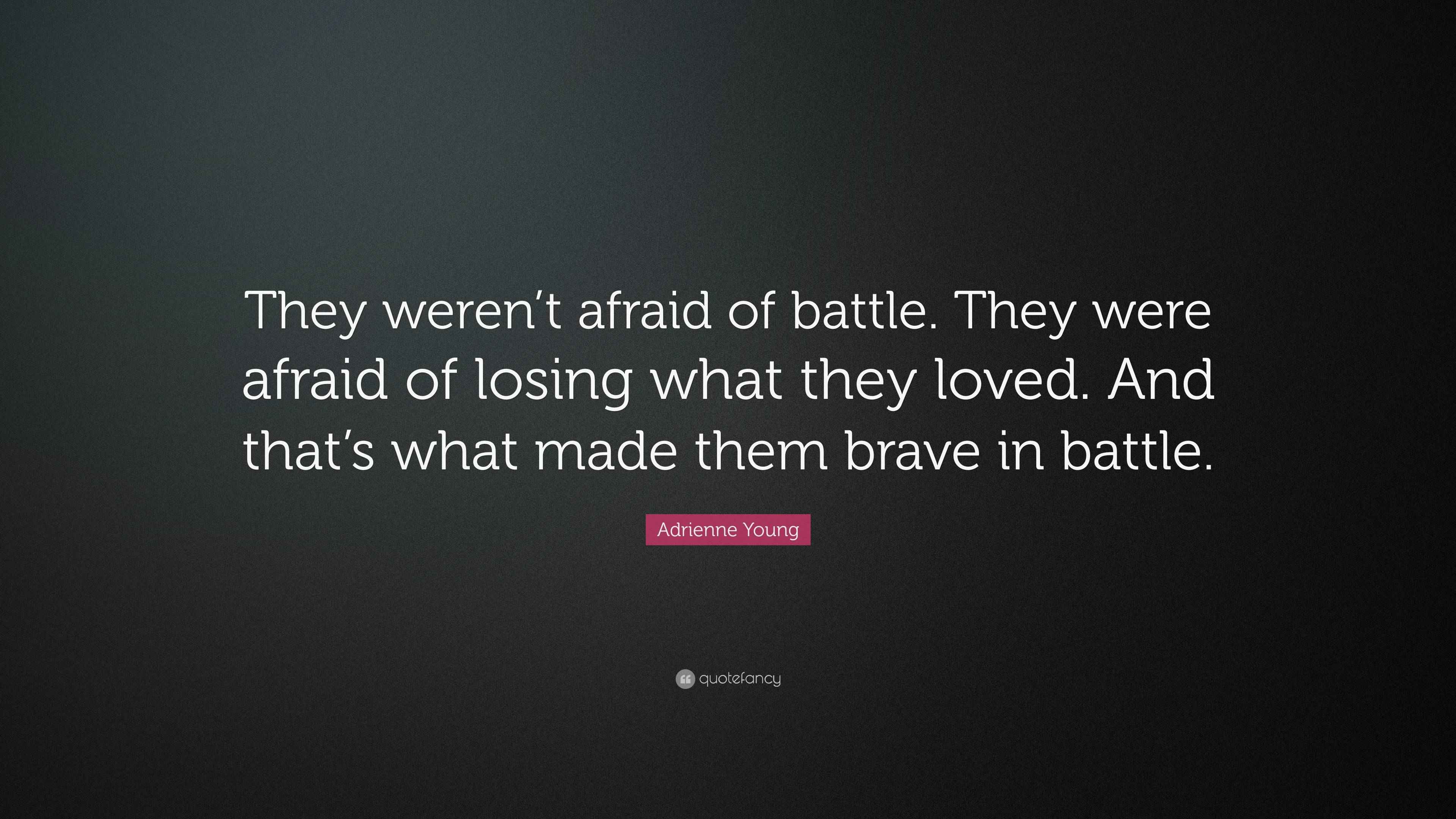 Adrienne Young Quote: “They weren’t afraid of battle. They were afraid ...