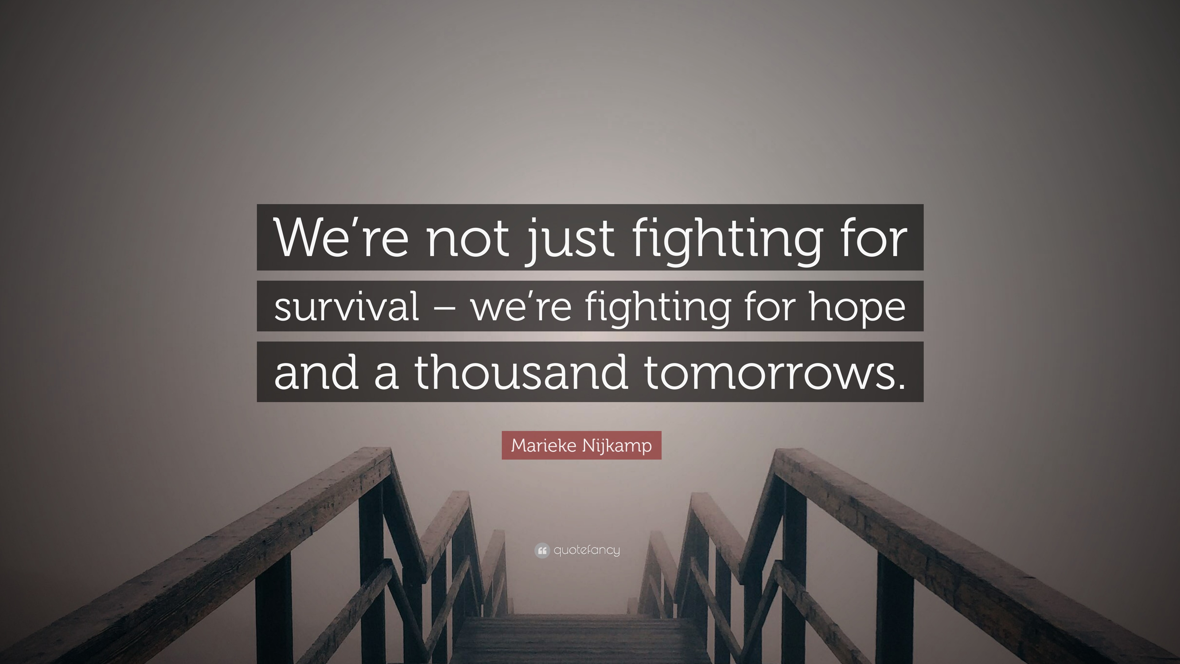 Marieke Nijkamp Quote: “We’re not just fighting for survival – we’re ...