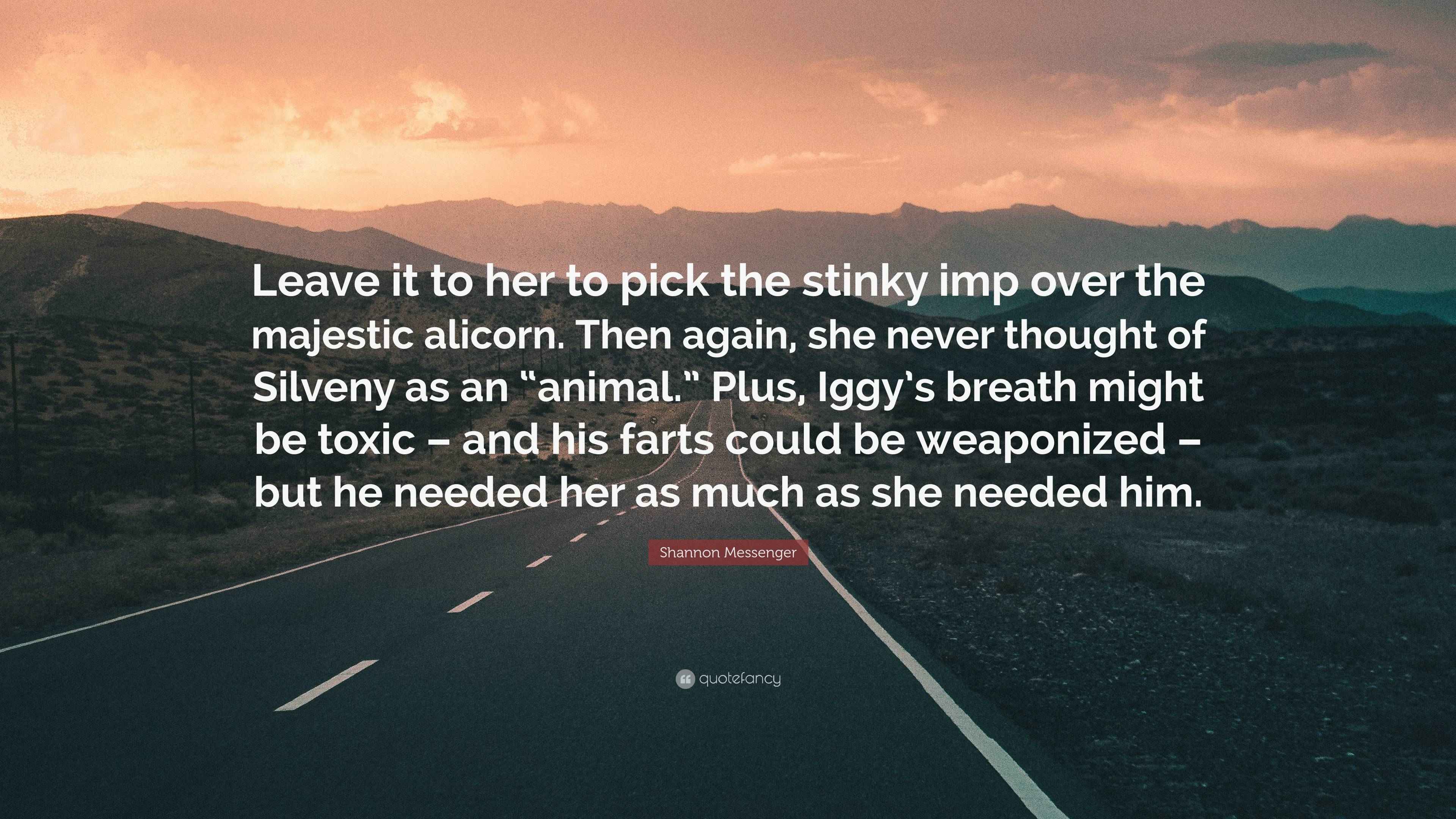Shannon Messenger Quote: “Leave it to her to pick the stinky imp over ...