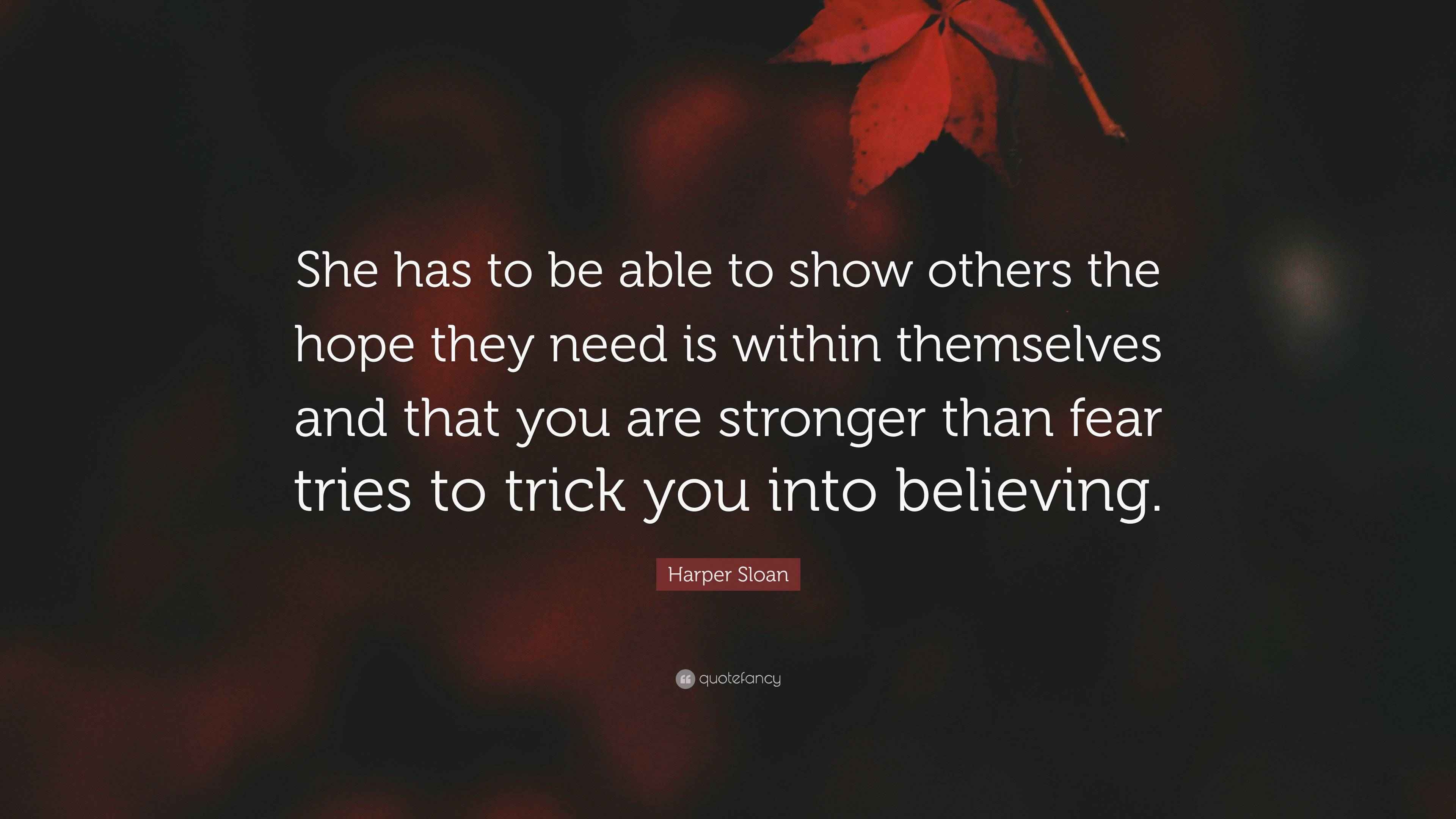 Harper Sloan Quote: “She has to be able to show others the hope they ...