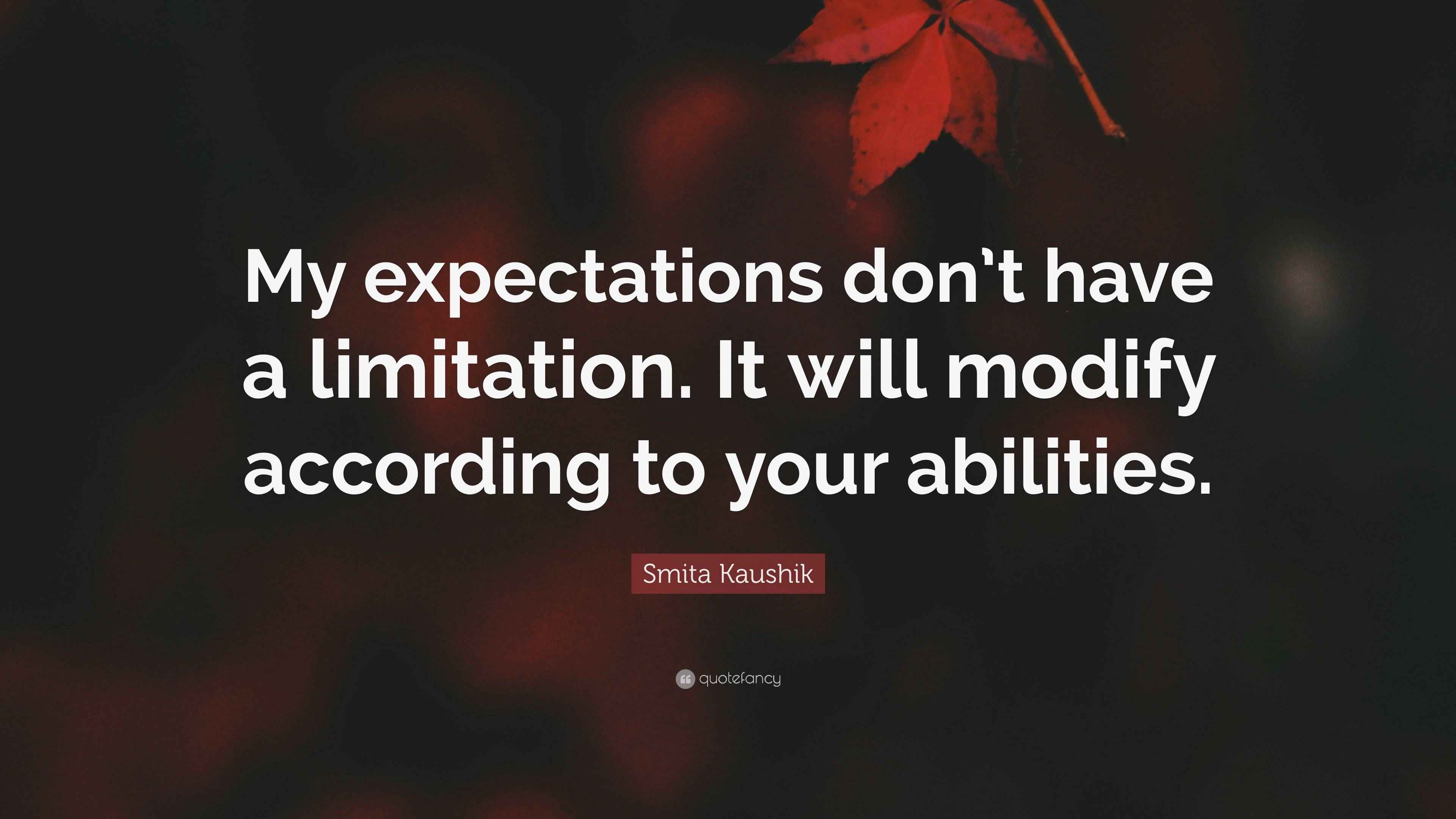Smita Kaushik Quote: “My expectations don’t have a limitation. It will ...