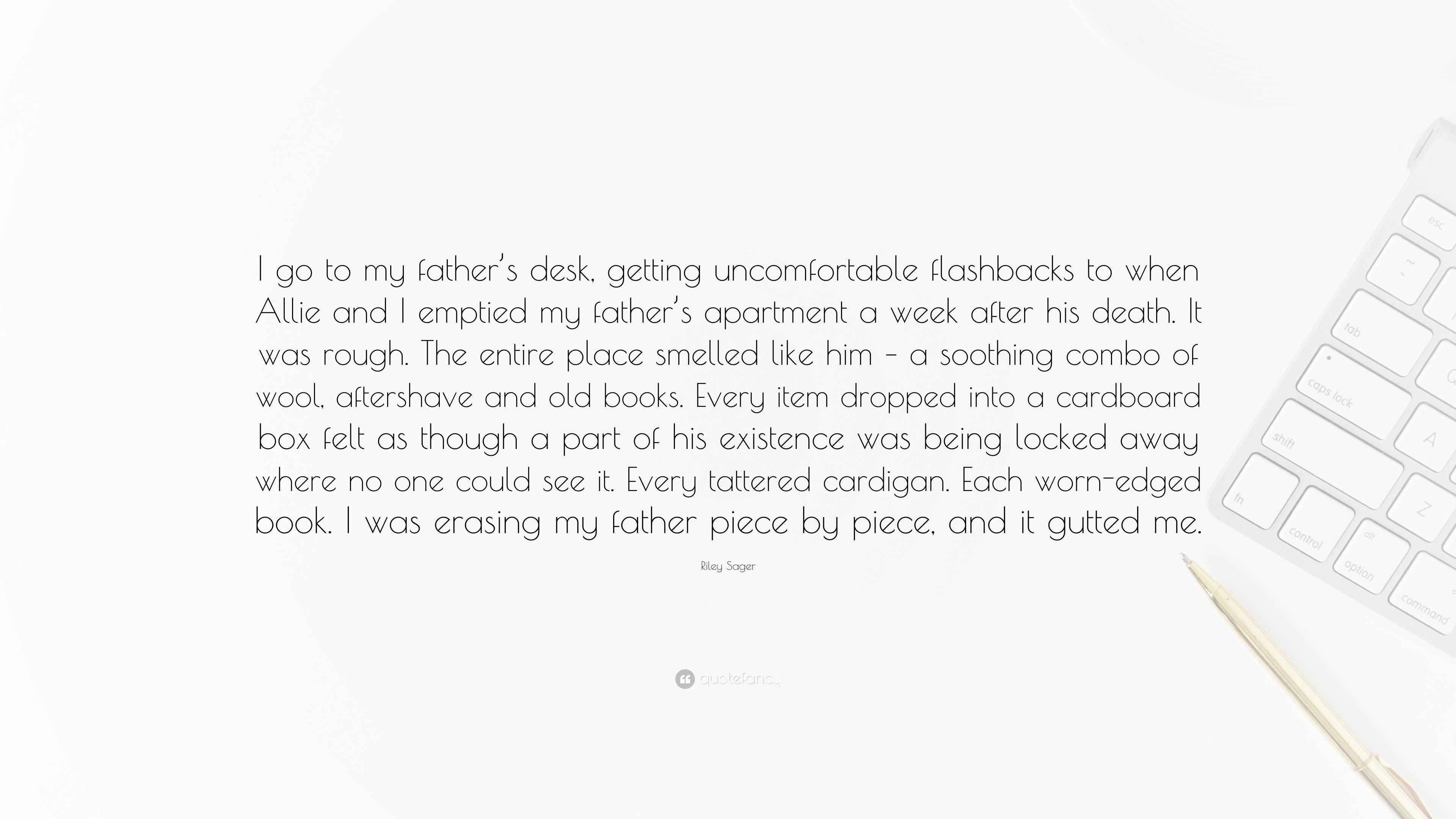 Riley Sager Quote: “I go to my father’s desk, getting uncomfortable ...