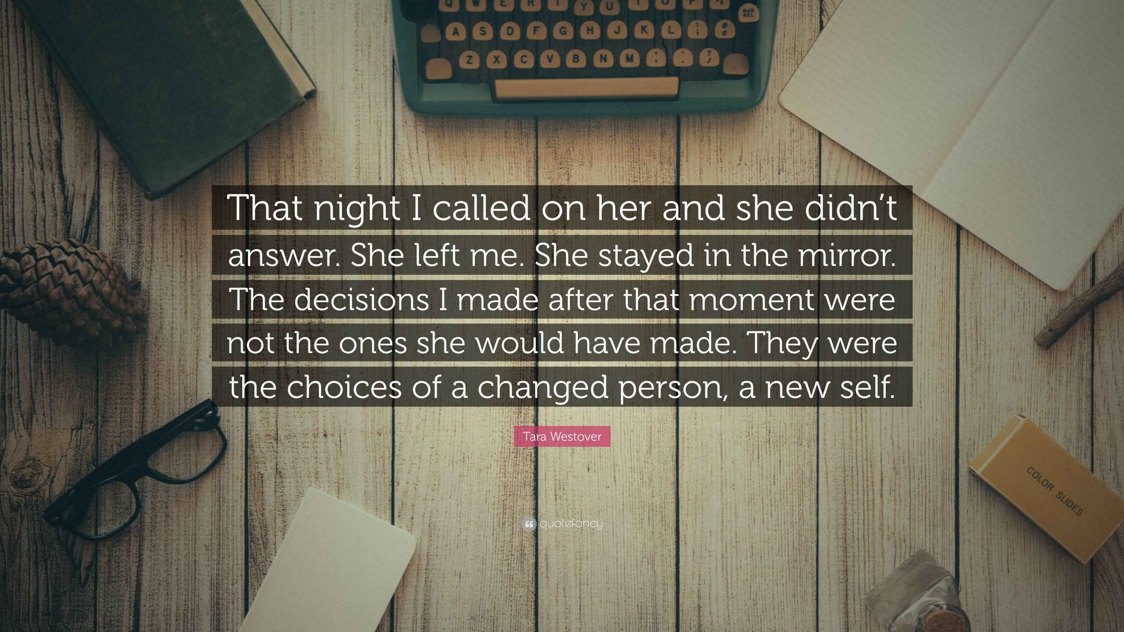 Tara Westover Quote: “That night I called on her and she didn’t answer ...