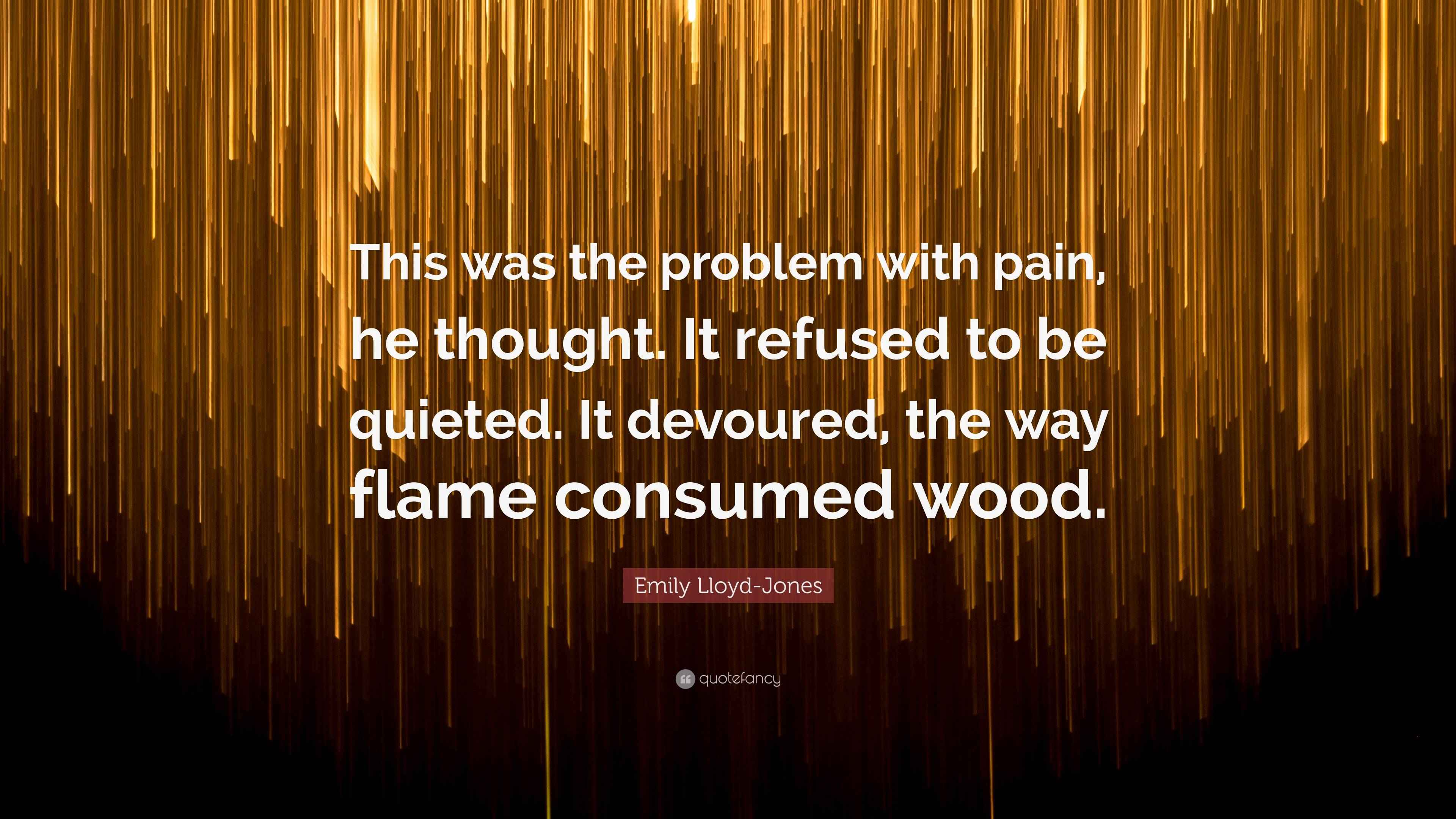 Emily Lloyd-Jones Quote: “This was the problem with pain, he thought ...