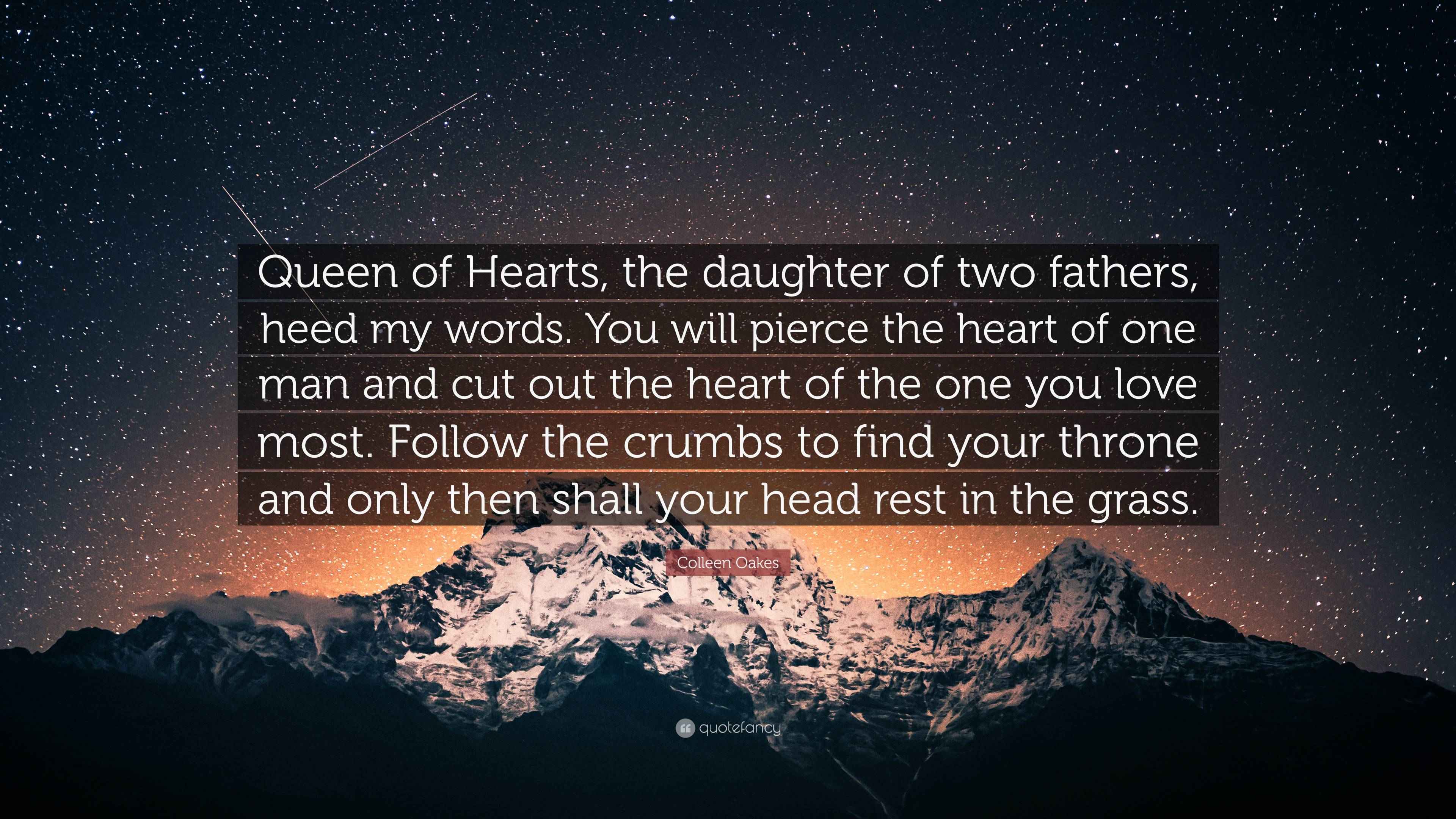 Colleen Oakes Quote: “Queen of Hearts, the daughter of two fathers ...