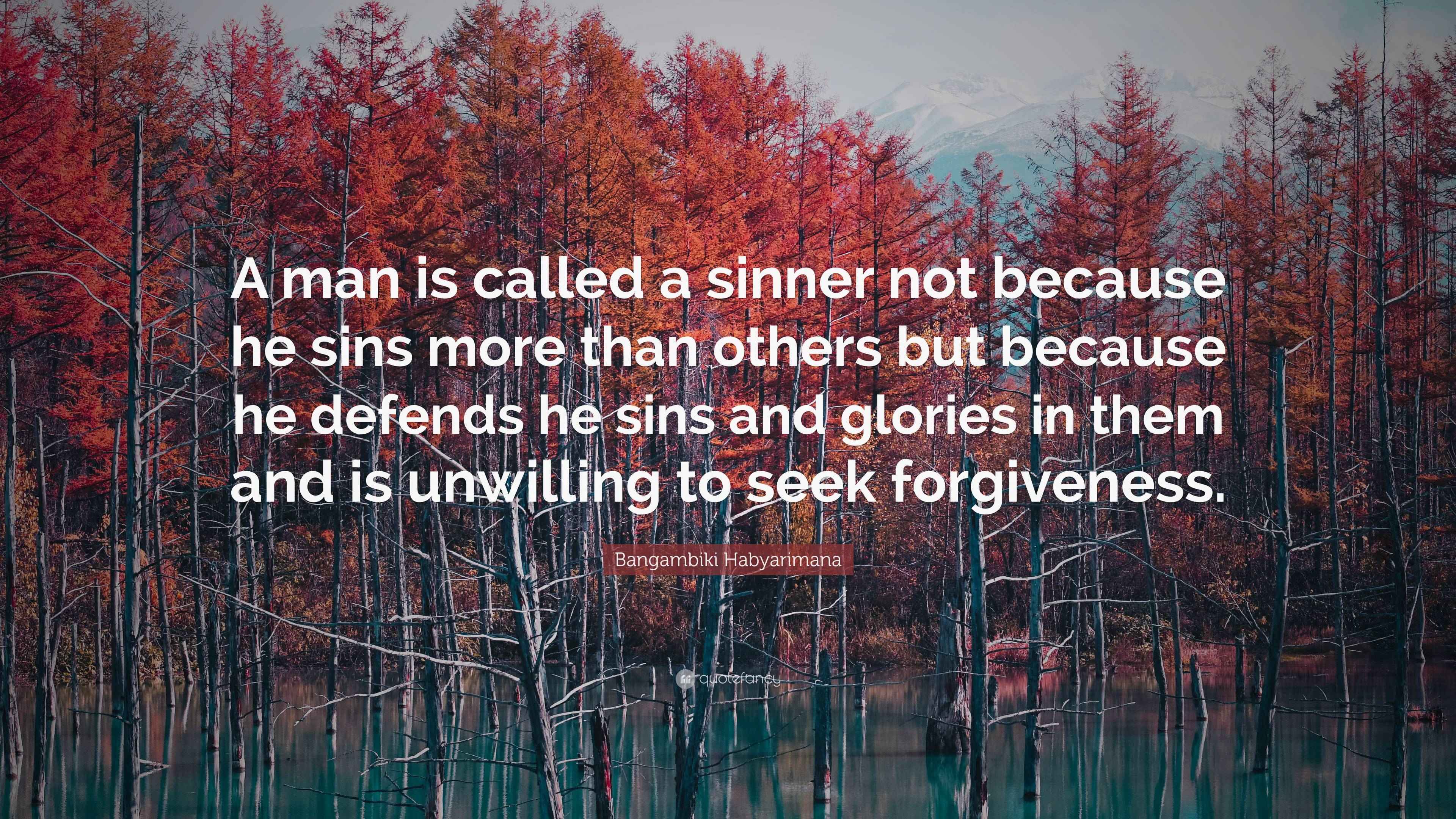 Bangambiki Habyarimana Quote: “A man is called a sinner not because he ...