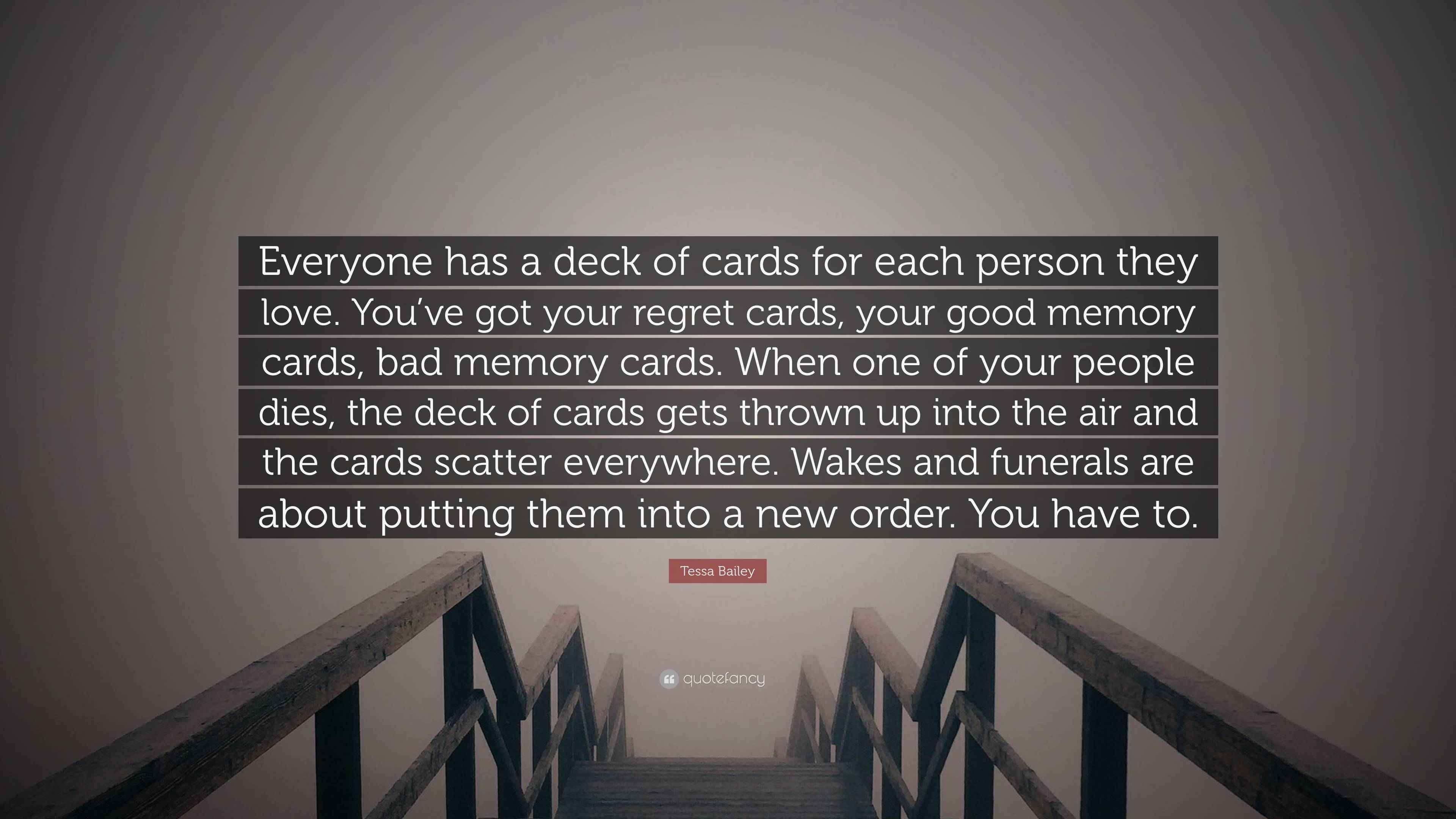 Tessa Bailey Quote: “Everyone has a deck of cards for each person they ...