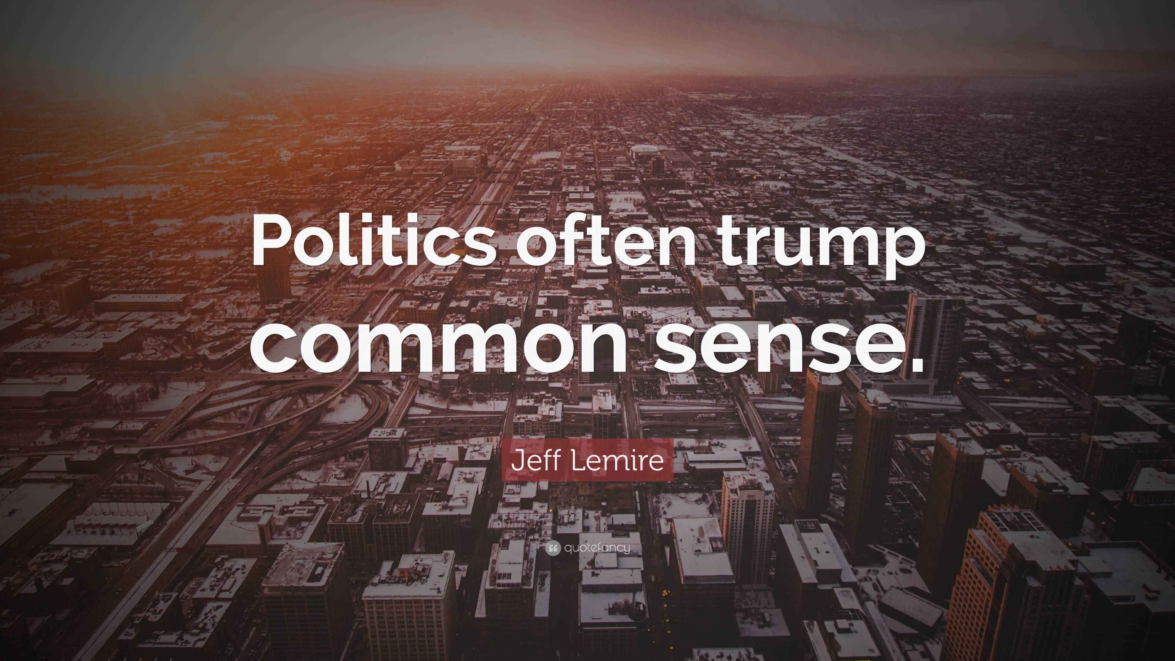 Jeff Lemire Quote: “Politics often trump common sense.”