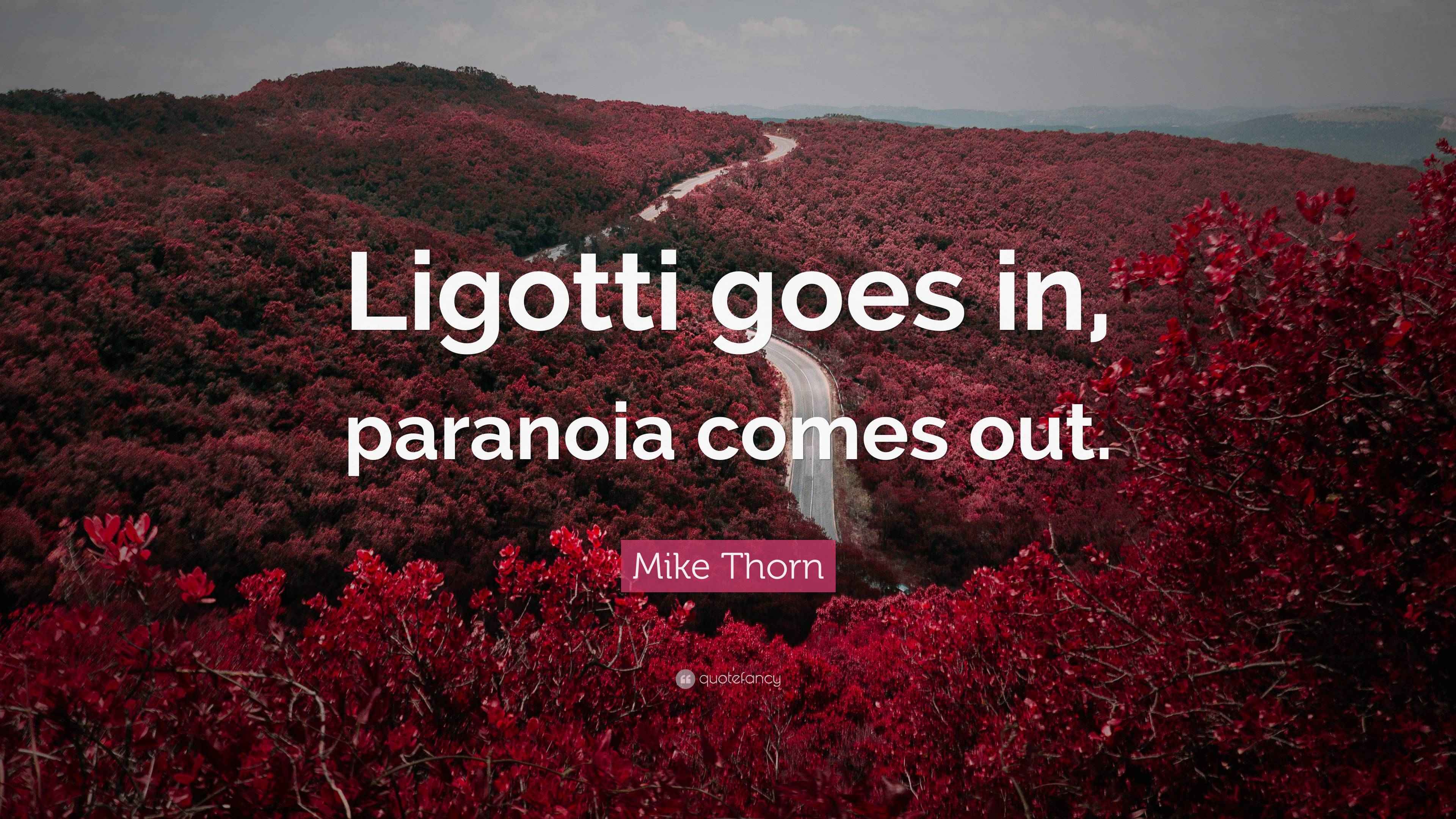 Mike Thorn Quote: “Ligotti goes in, paranoia comes out.”