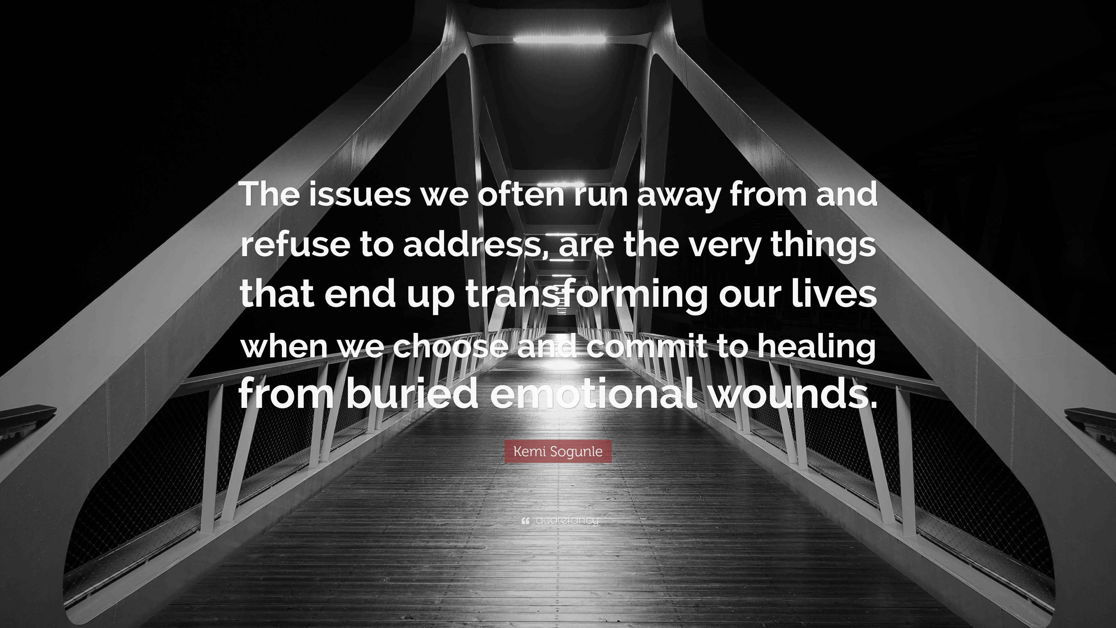 Kemi Sogunle Quote: “The issues we often run away from and refuse to ...