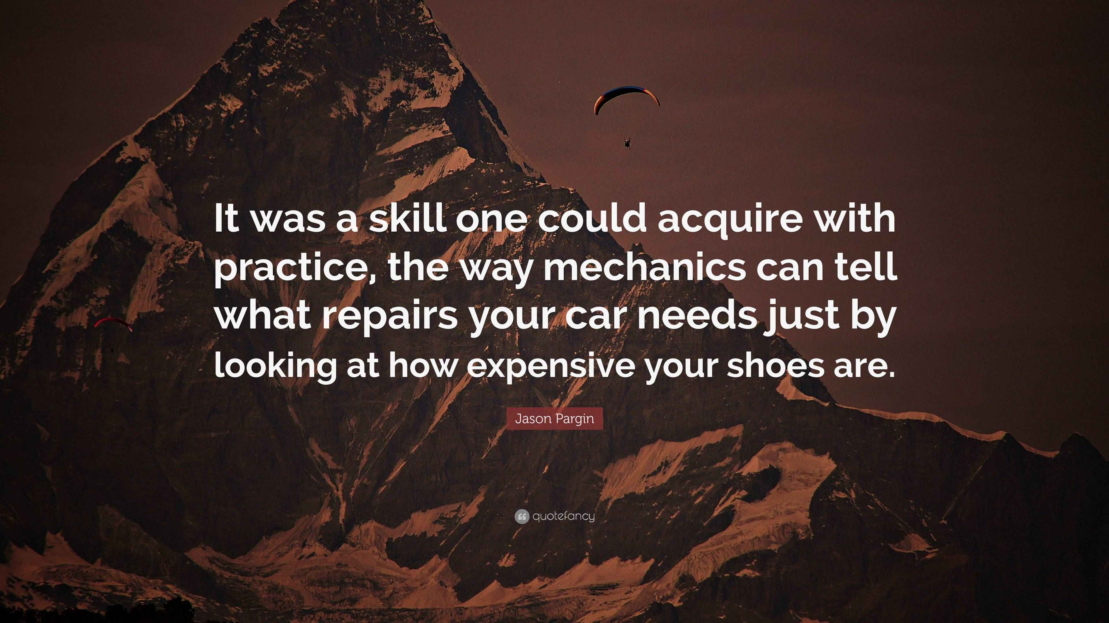 Jason Pargin Quote: “It was a skill one could acquire with practice ...