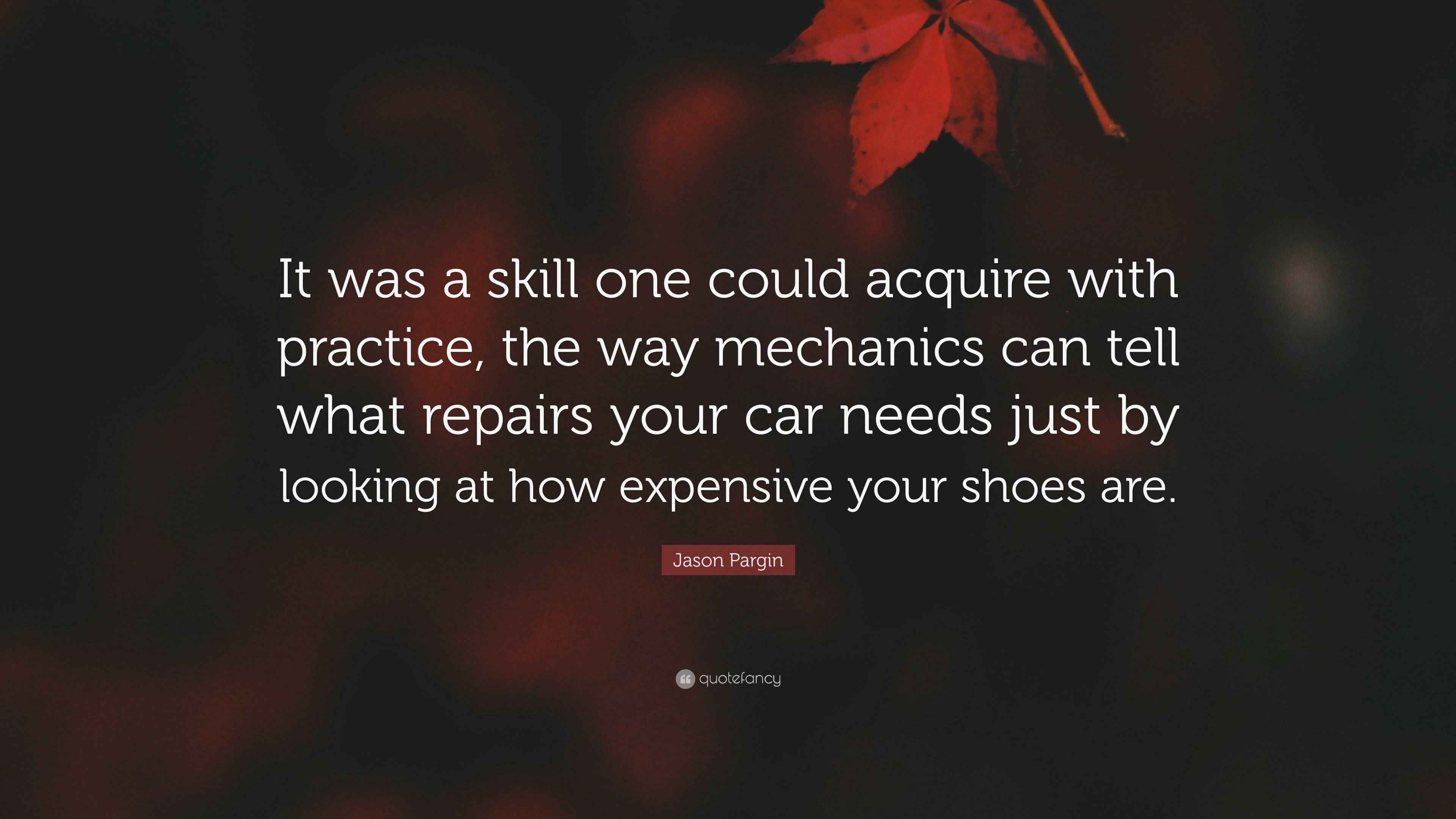 Jason Pargin Quote: “It was a skill one could acquire with practice ...