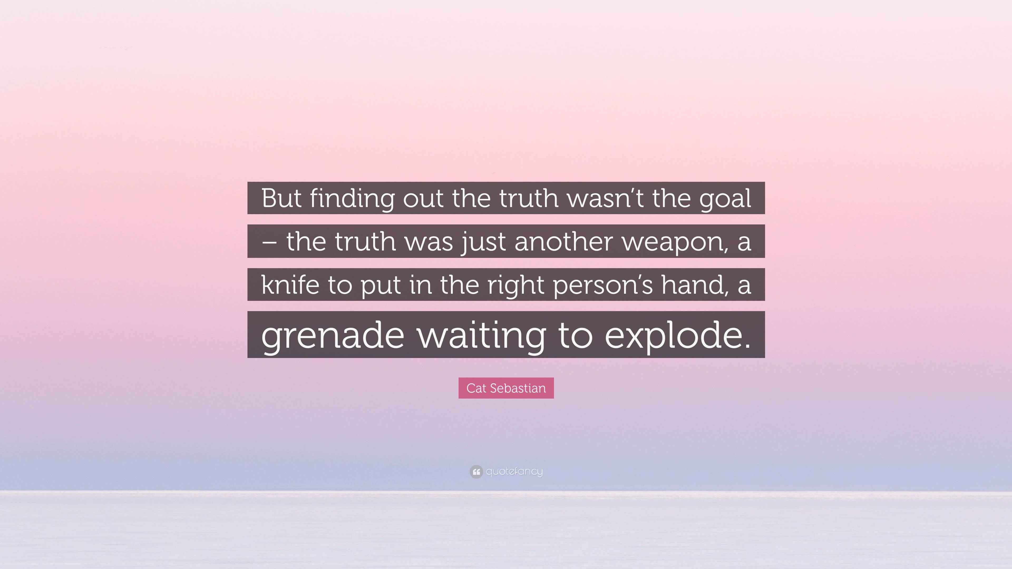 Cat Sebastian Quote: “But finding out the truth wasn’t the goal – the ...